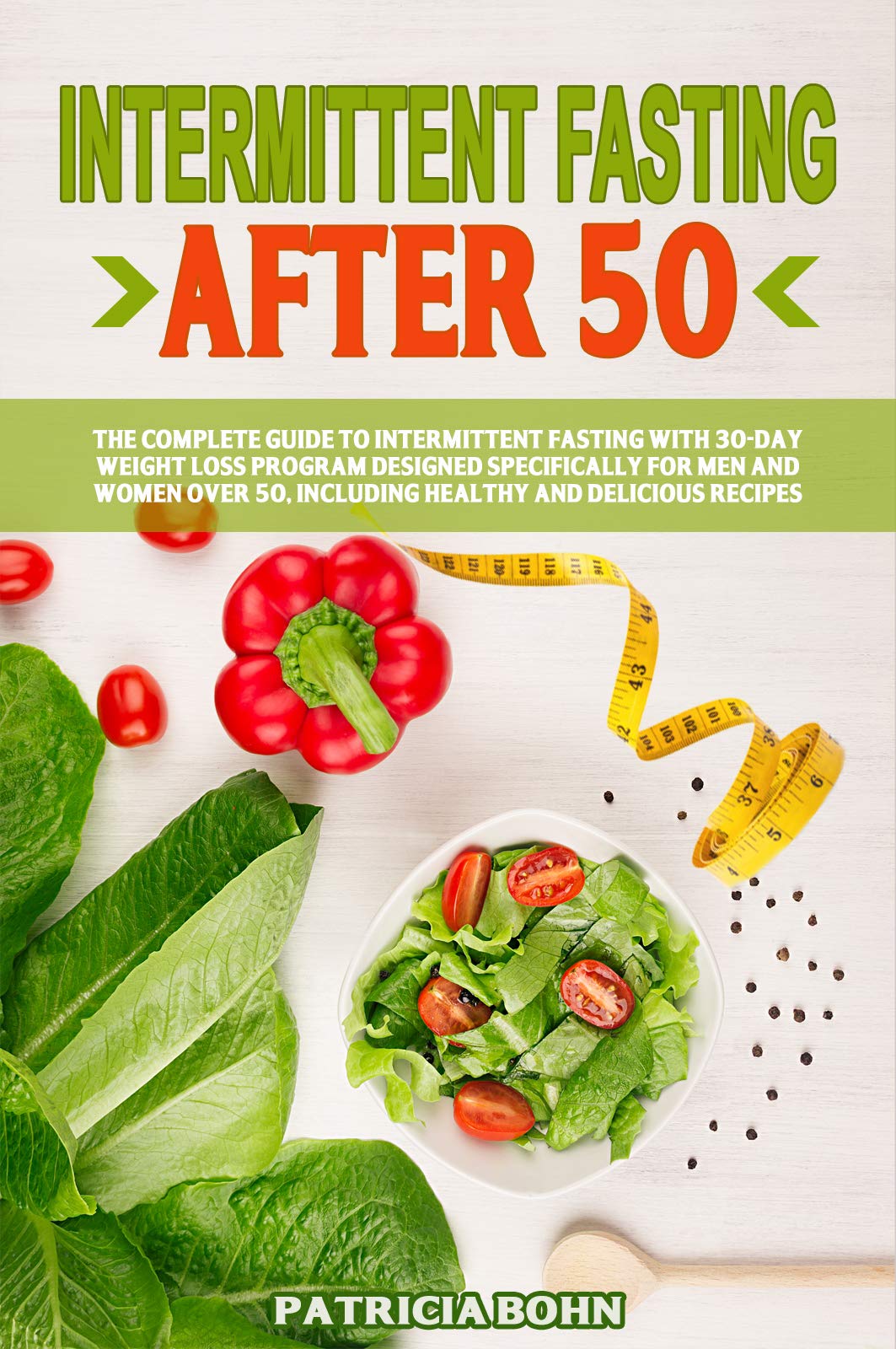 Intermittent Fasting After 50: The Complete Guide to Intermittent ...