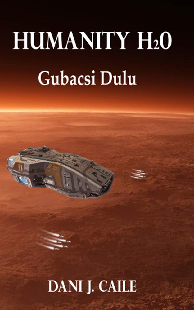 Gubacsi Dulu: Book1 (Humanity H20) by Dani J. Caile | Goodreads
