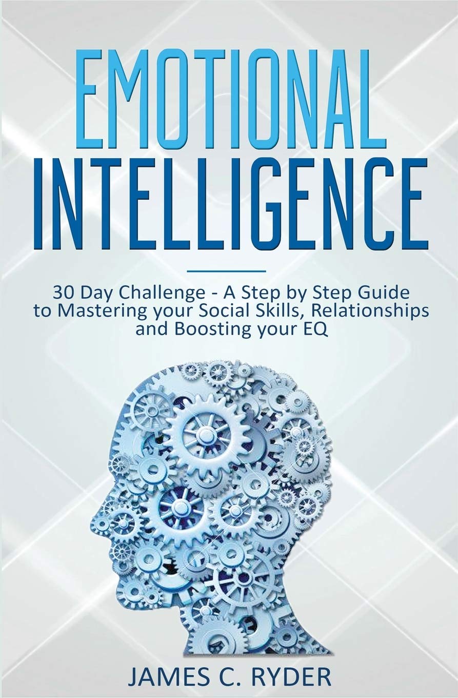 Emotional Intelligence: 30 Day Challenge - a Step by Step Guide to ...