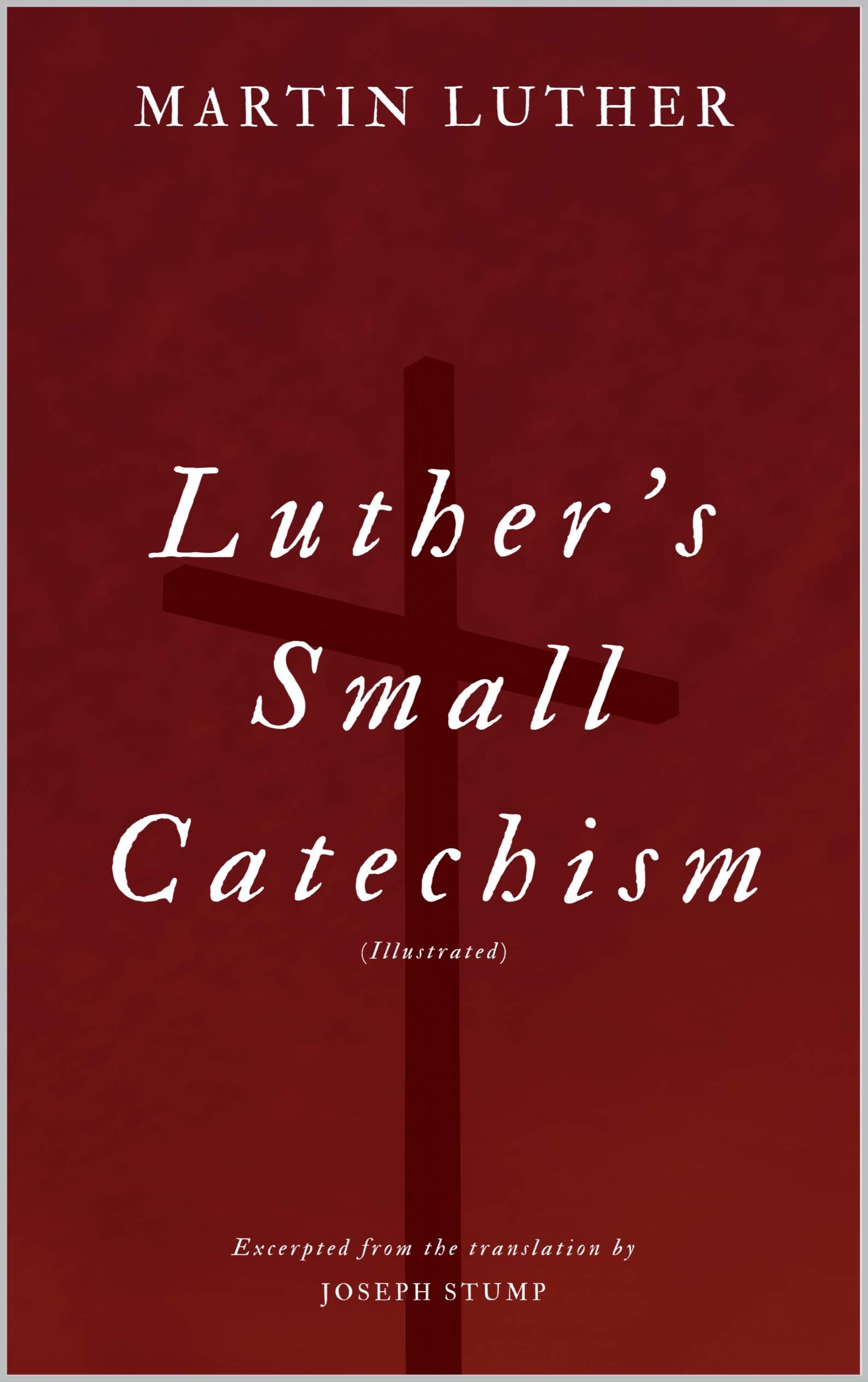 Luther's Small Catechism (Illustrated) by Martin Luther | Goodreads