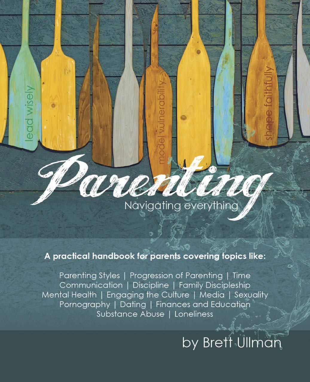 Parenting: Navigating Everything by Brett Ullman | Goodreads