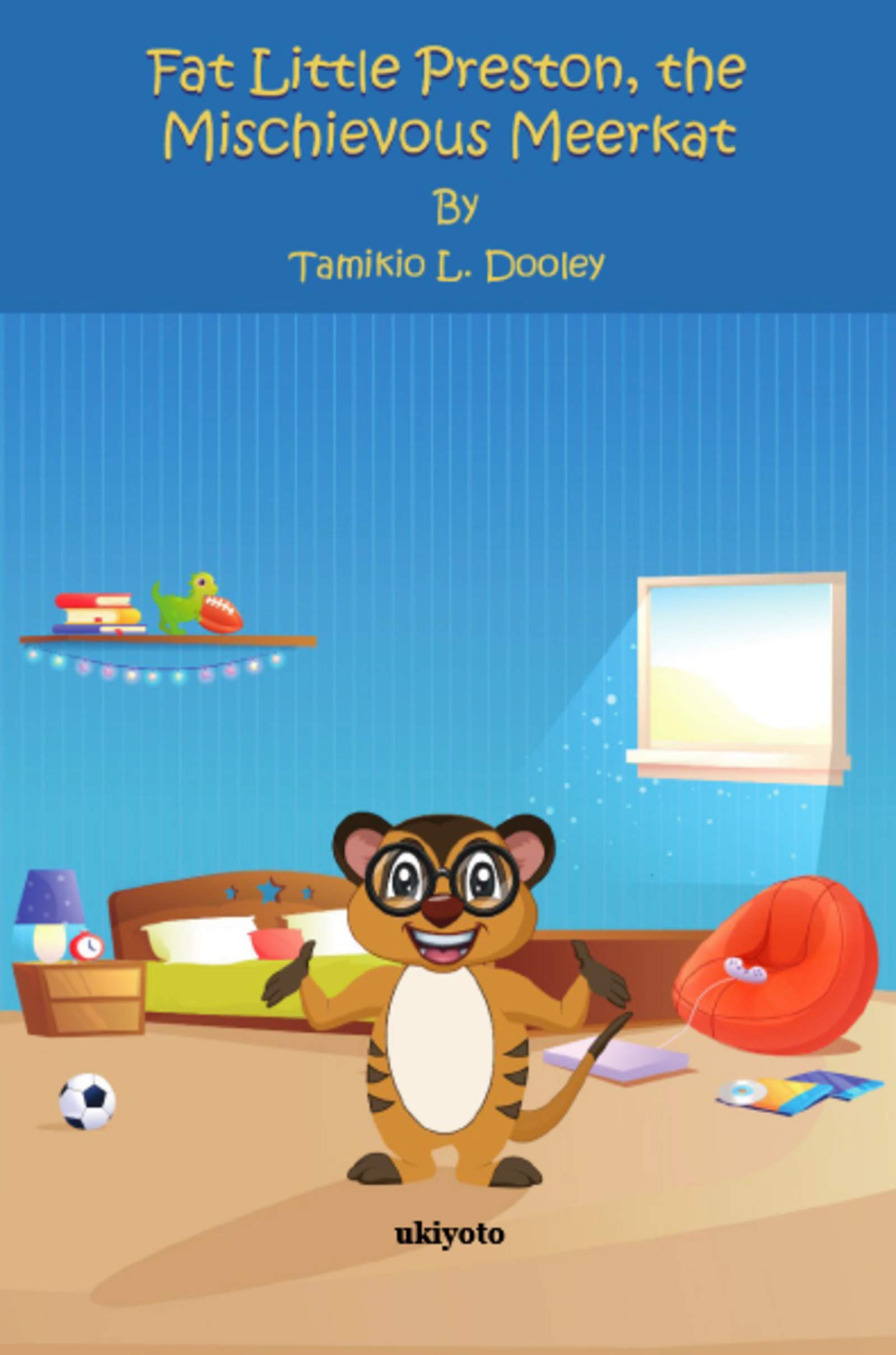 Fat Little Preston, the Mischievous Meerkat by Tamikio L. Dooley ...