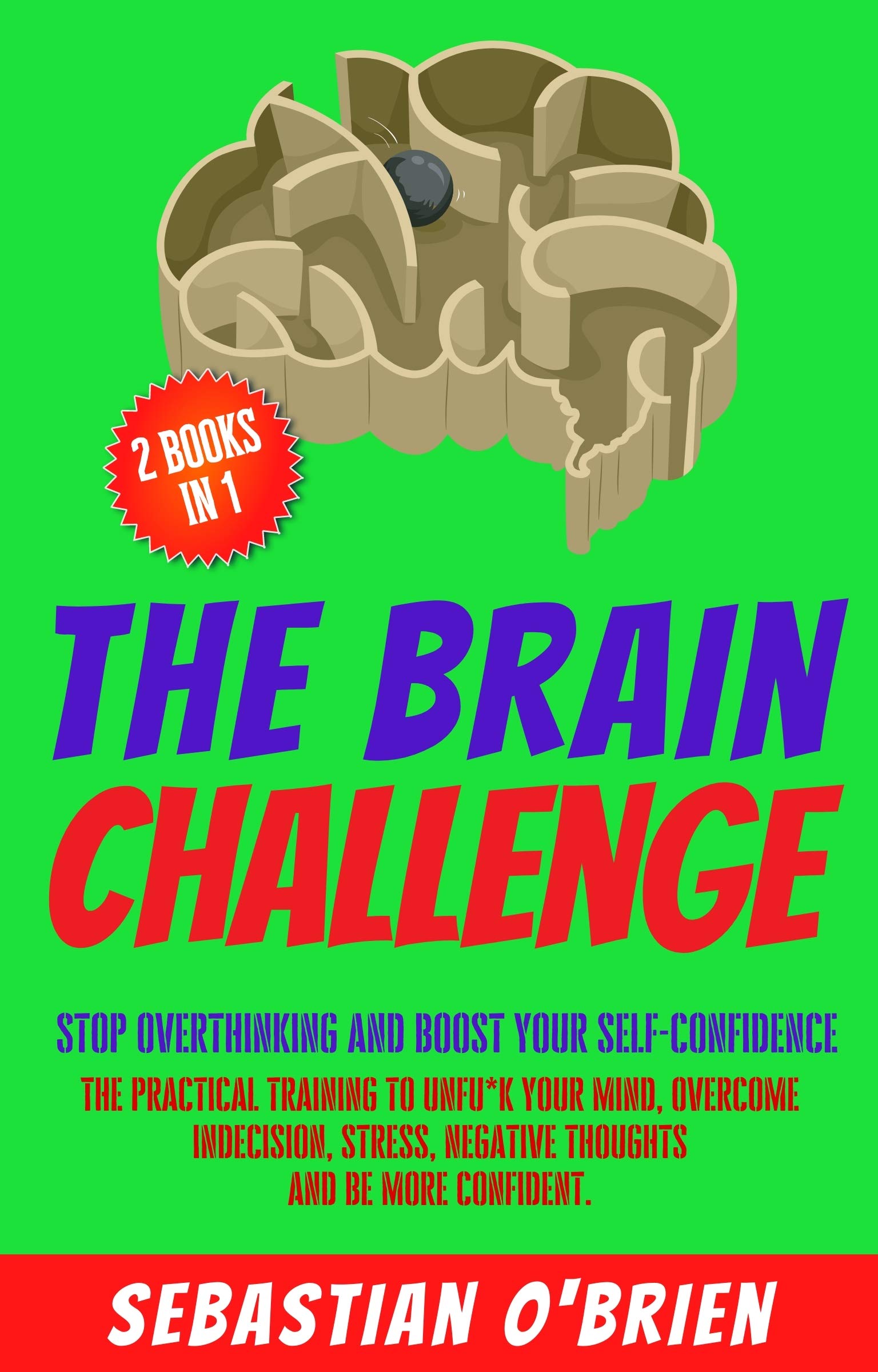 The Brain Challenge - 2 books in 1: Stop overthinking and boost your ...