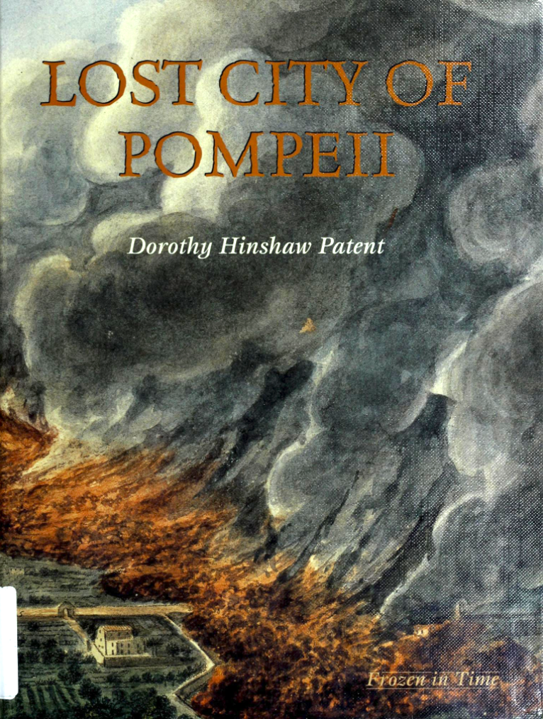 Lost City of Pompeii (Frozen in Time) by Dorothy Hinshaw Patent | Goodreads