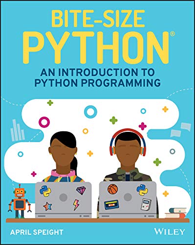 Bite-Size Python: An Introduction to Python Programming by April Speight | Goodreads