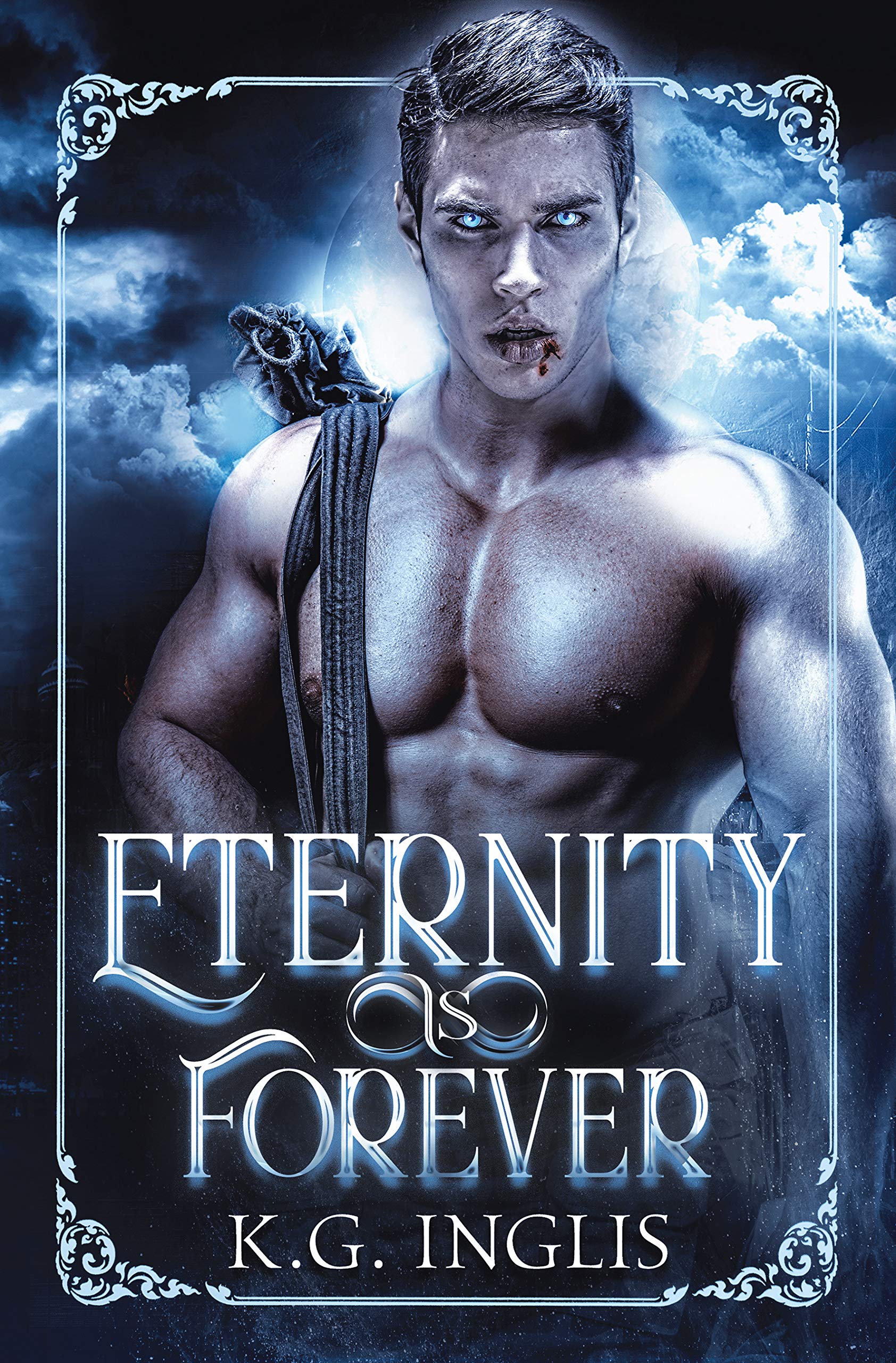 Eternity Is Forever: An Eternal Novel Book 6 by K.G. Inglis | Goodreads