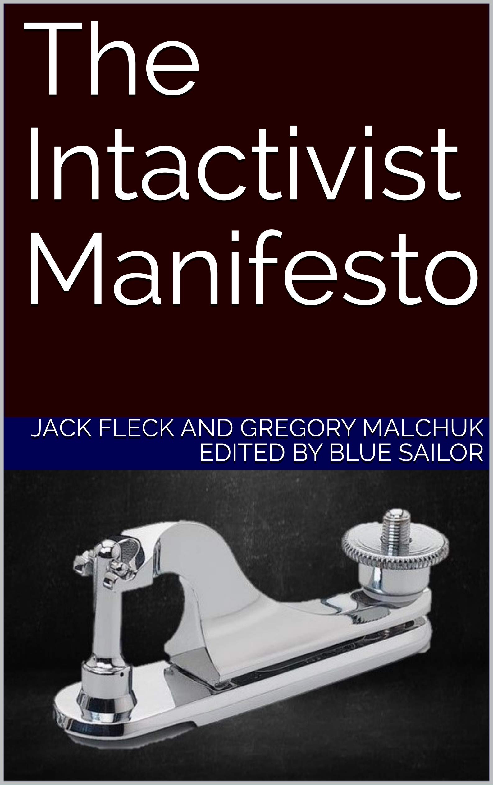 The Intactivist Manifesto by Jack Fleck | Goodreads