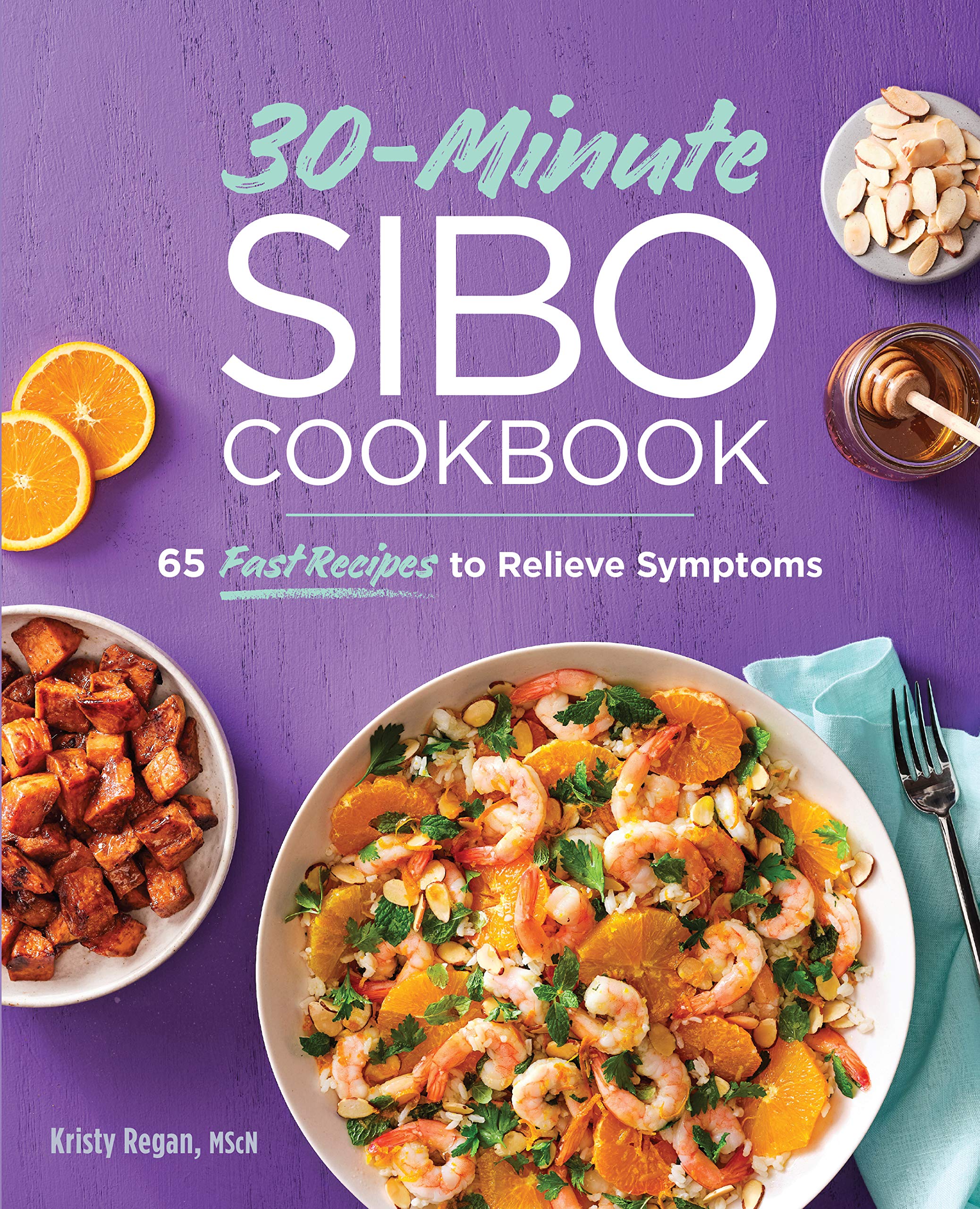 30-Minute SIBO Cookbook: 65 Fast Recipes to Relieve Symptoms by Kristy ...