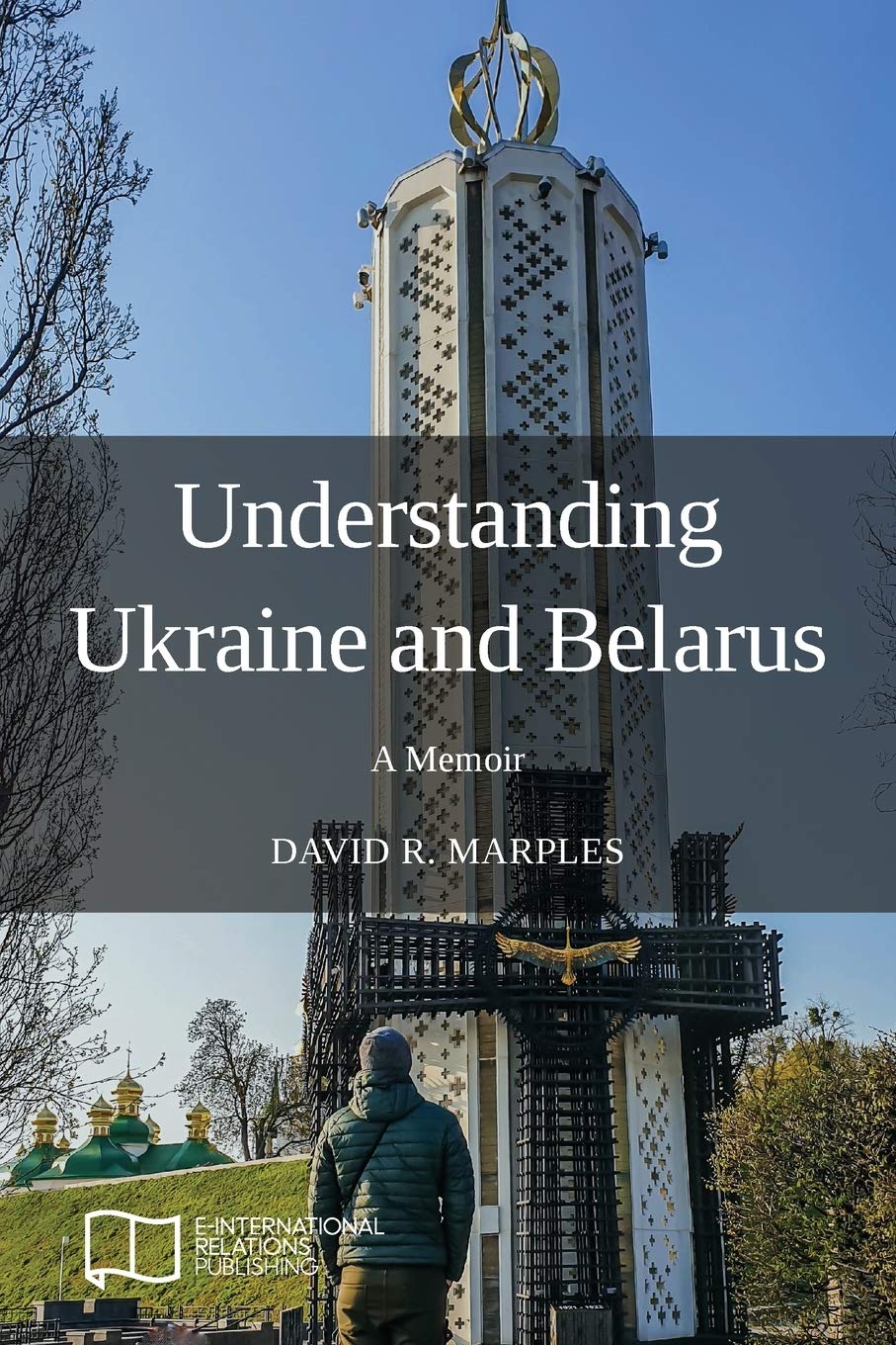 Understanding Ukraine and Belarus: A Memoir by David R. Marples | Goodreads