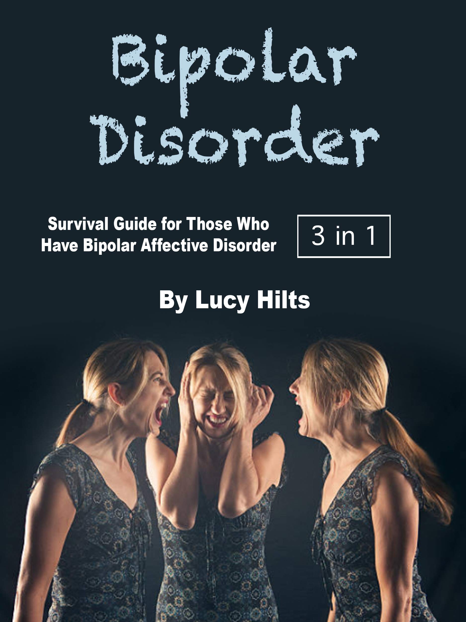 Bipolar Disorder: Survival Guide for Those Who Have Bipolar Affective ...