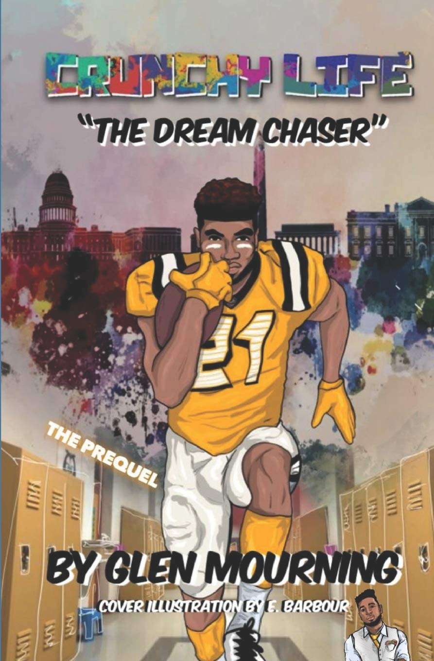 Crunchy Life: The Dream Chaser by Glen Mourning | Goodreads