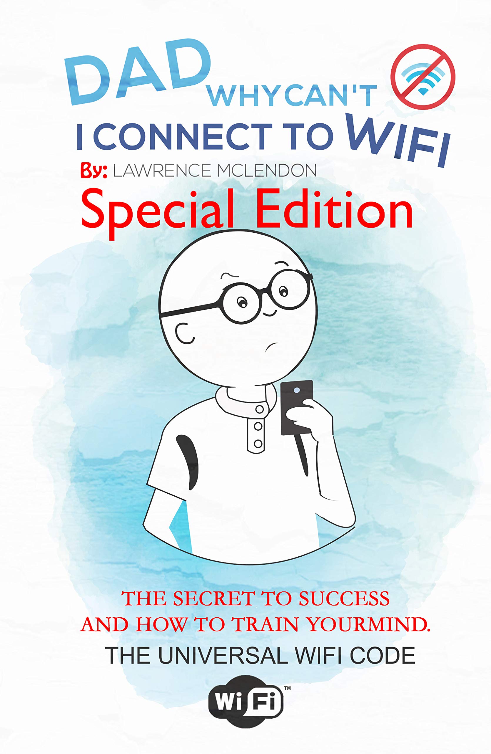 DAD WHY CANT I CONNECT TO WIFI THE UNIVERSAL WIFI CODE (Special Edition ...