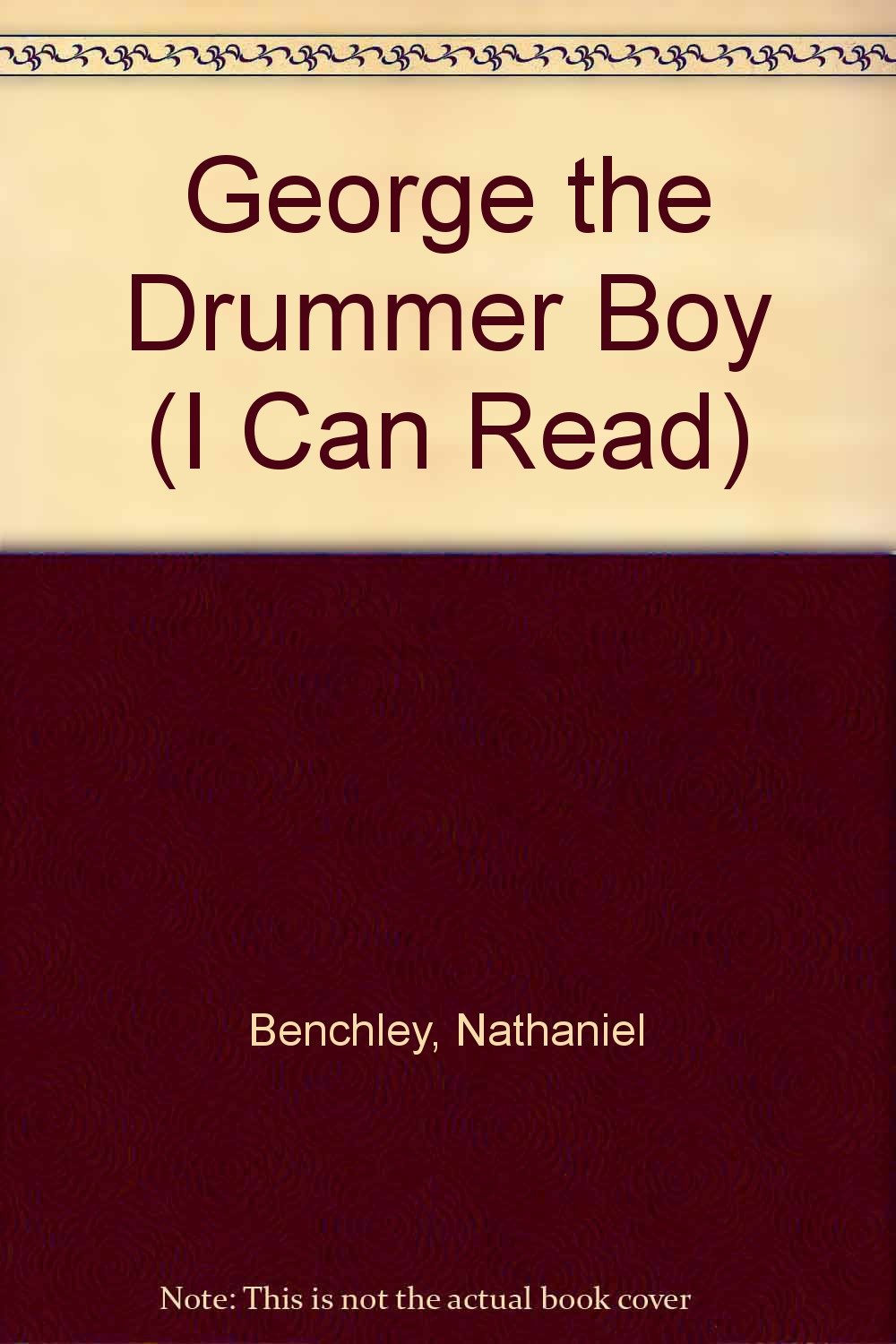 George the Drummer Boy (I Can Read) by Nathaniel Benchley | Goodreads