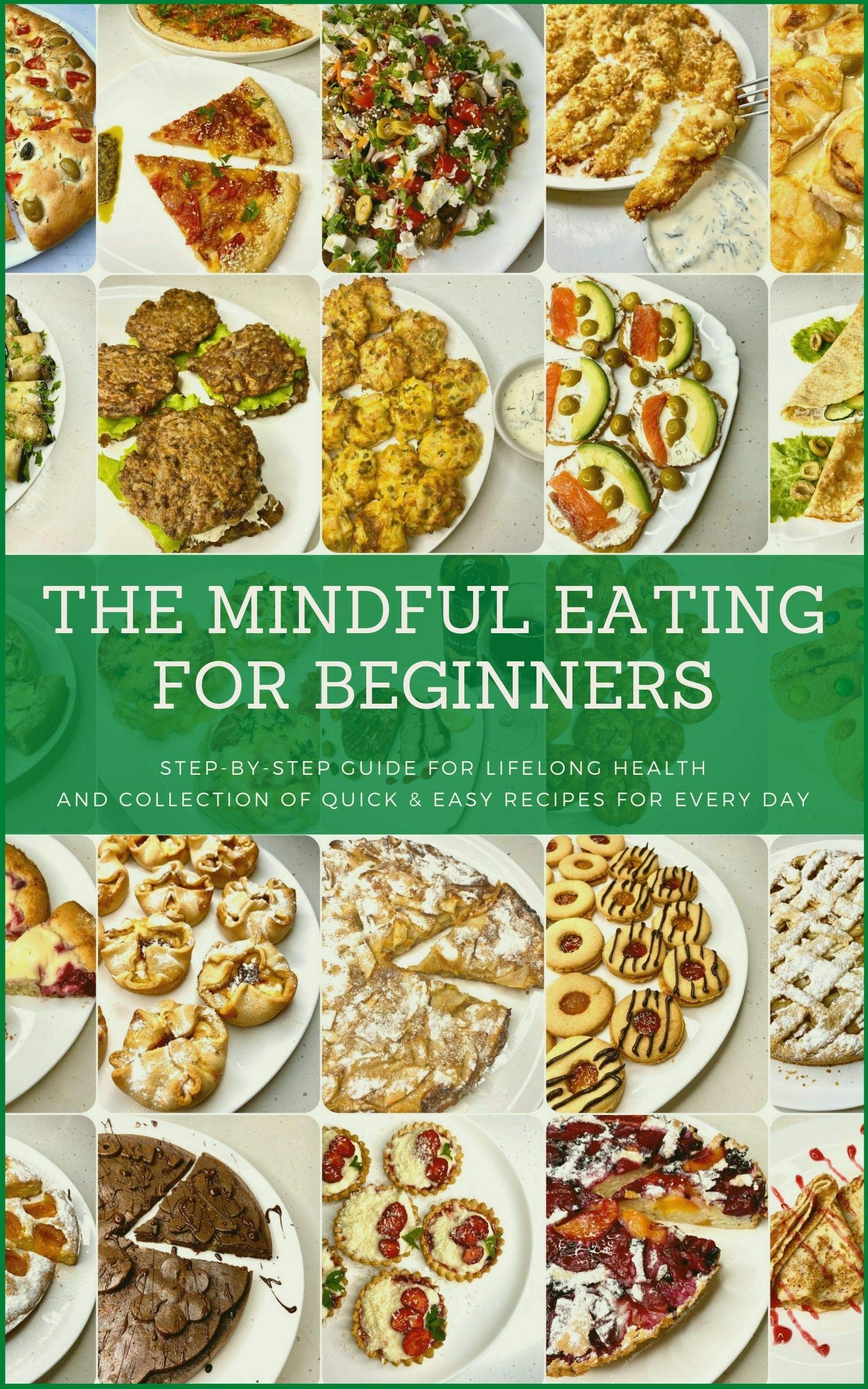 The Mindful Eating for Beginners: Step-by-Step Guide for Lifelong ...