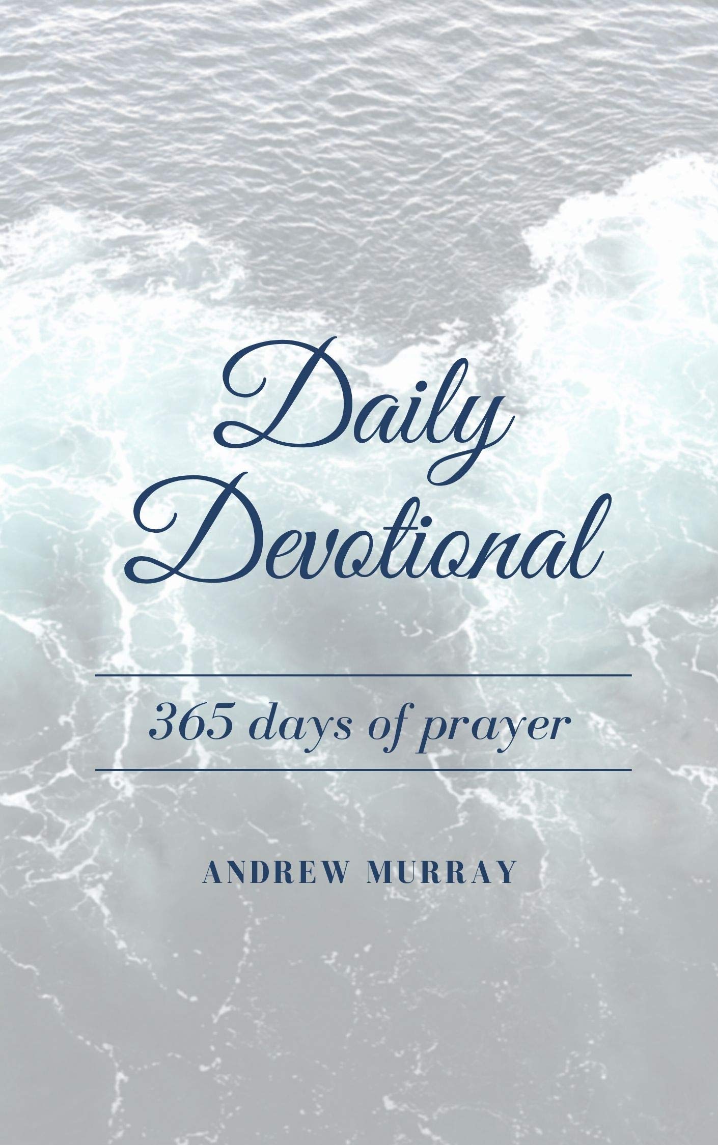 DAILY DEVOTIONAL: 365 days of Prayer by Andrew Murray | Goodreads