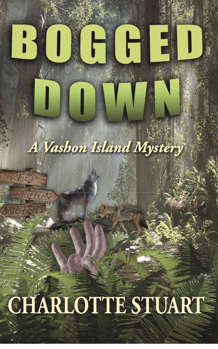 Bogged Down: A Vashon Island Mystery by Charlotte Stuart | Goodreads