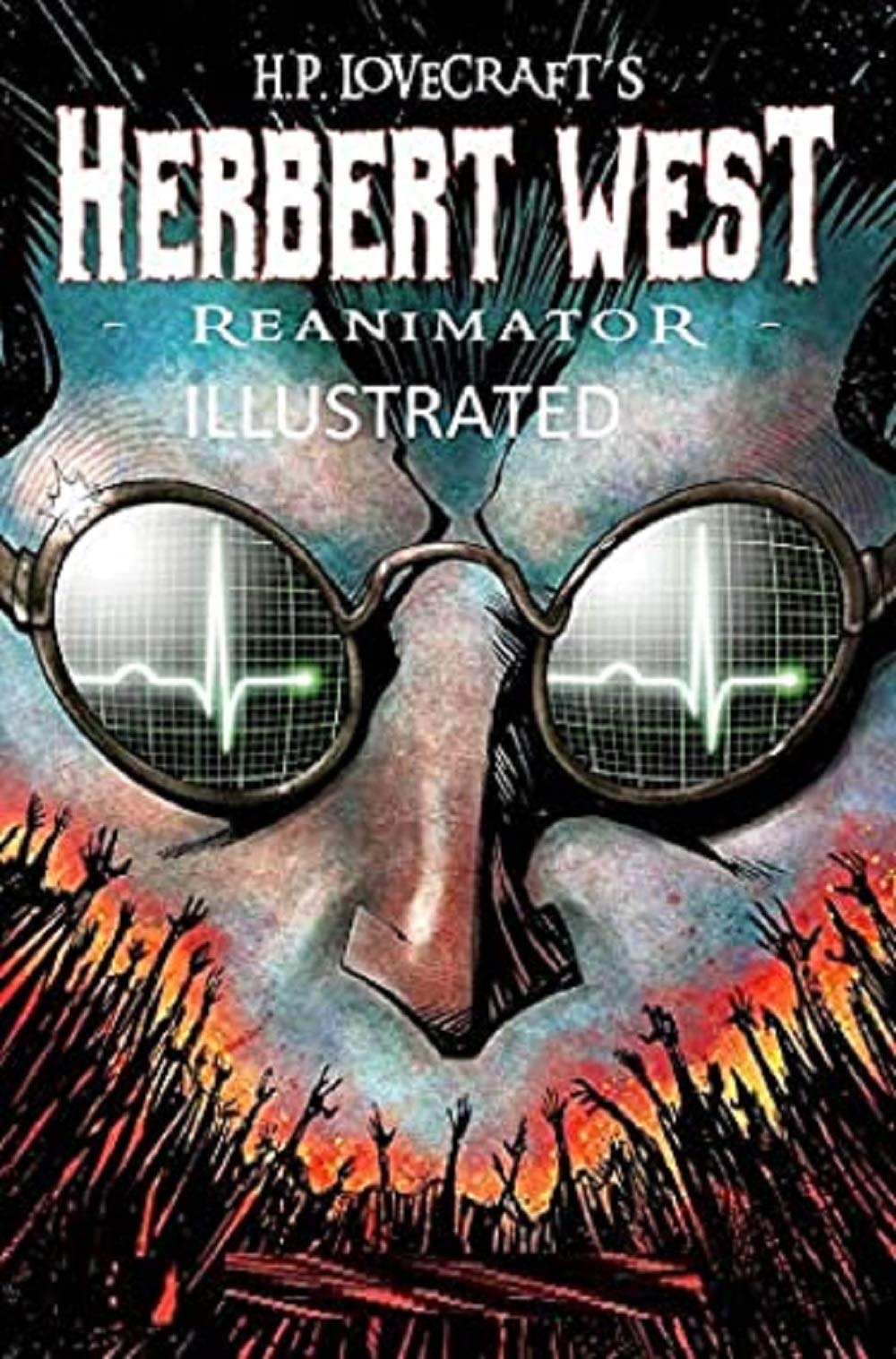 Herbert West Reanimator Illustrated by Charles Lovecraft | Goodreads