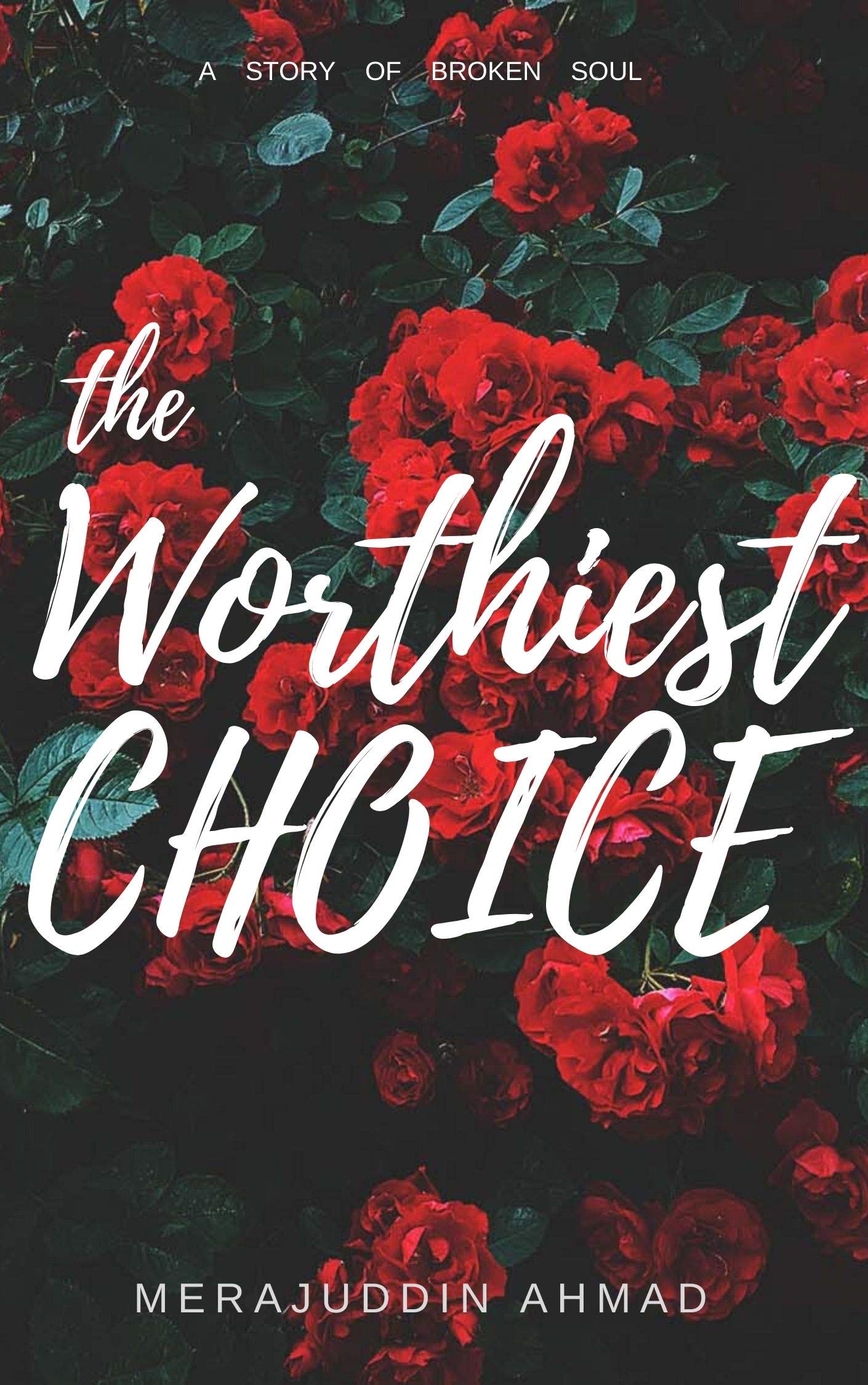 The Worthiest Choice by Merajuddin Ahmad | Goodreads
