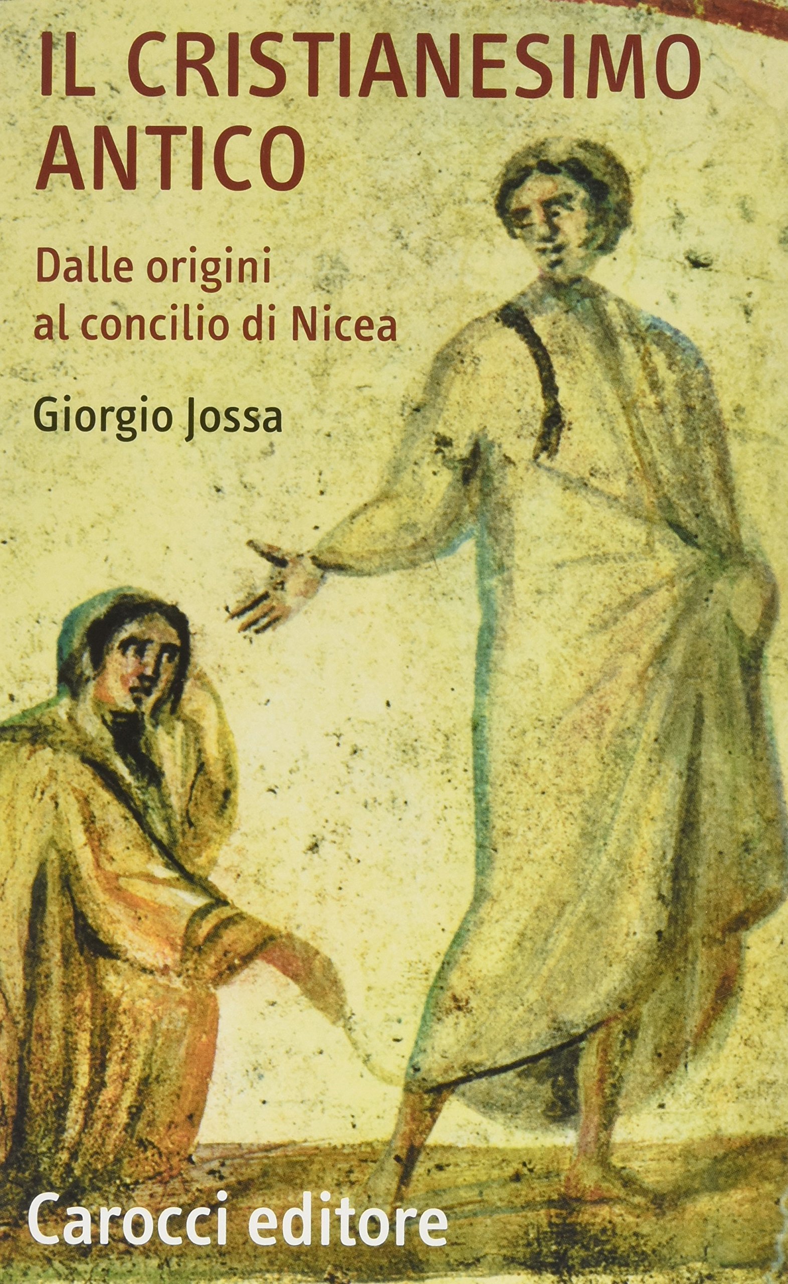 Il cristianesimo antico: Dalle origini al Concilio di Nicea by Giorgio ...