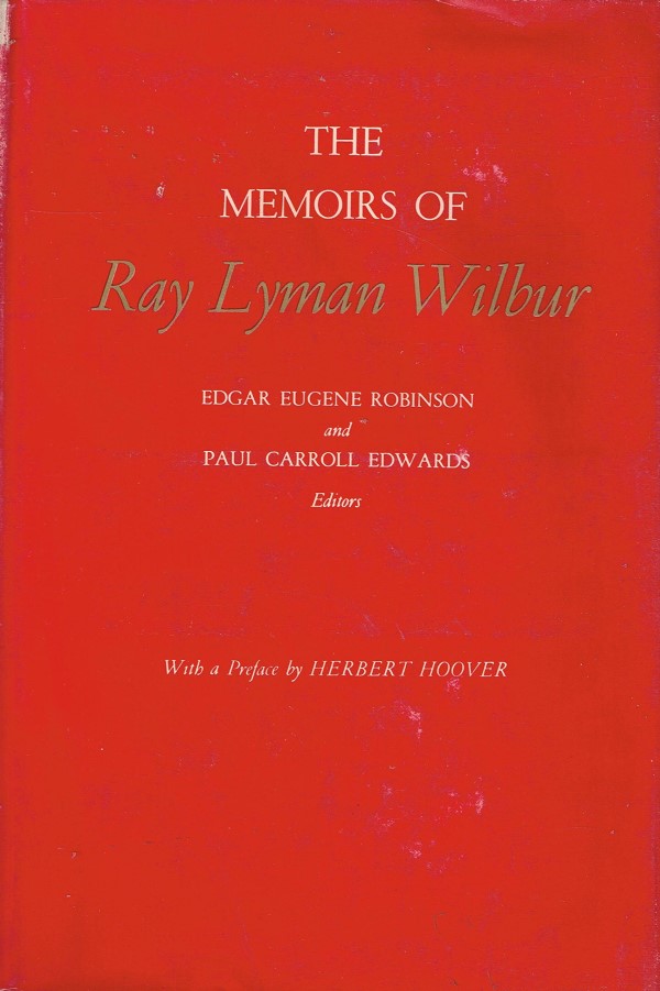 The Memoirs of Ray Lyman Wilbur by Wilbur Ray Lyman | Goodreads