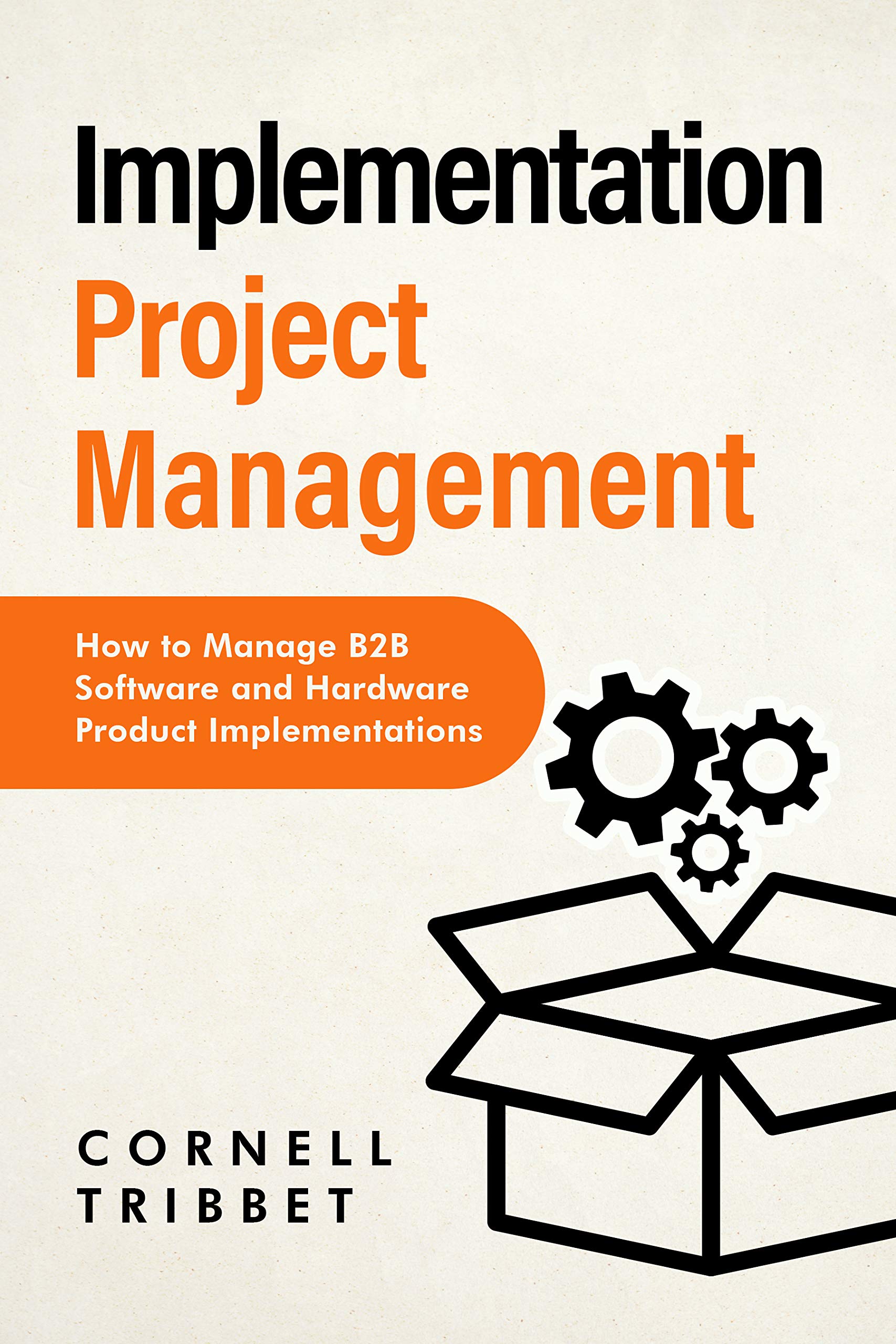 Implementation Project Management: How to Manage B2B Software and ...