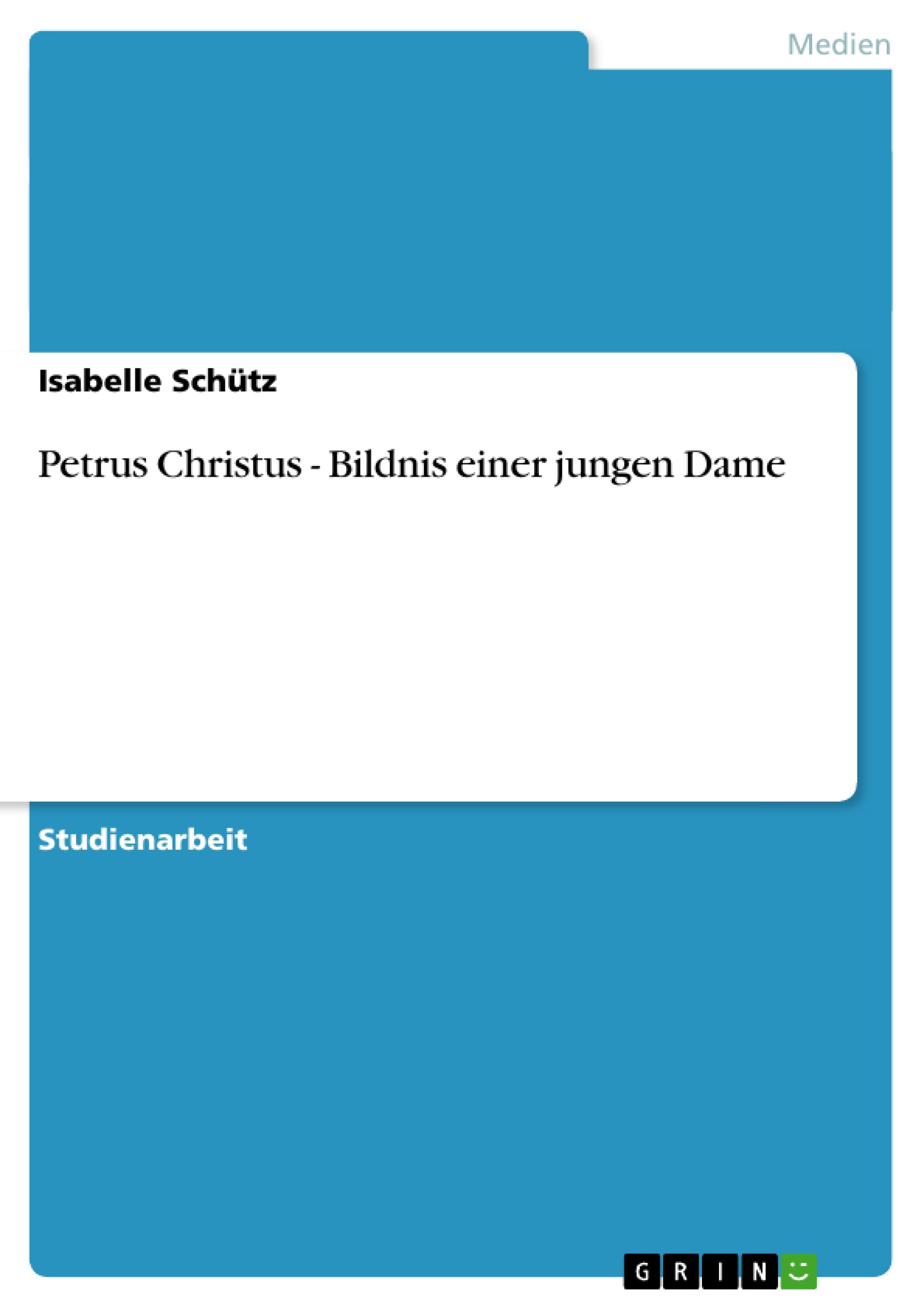 Petrus Christus - Bildnis einer jungen Dame by Isabelle Schütz | Goodreads