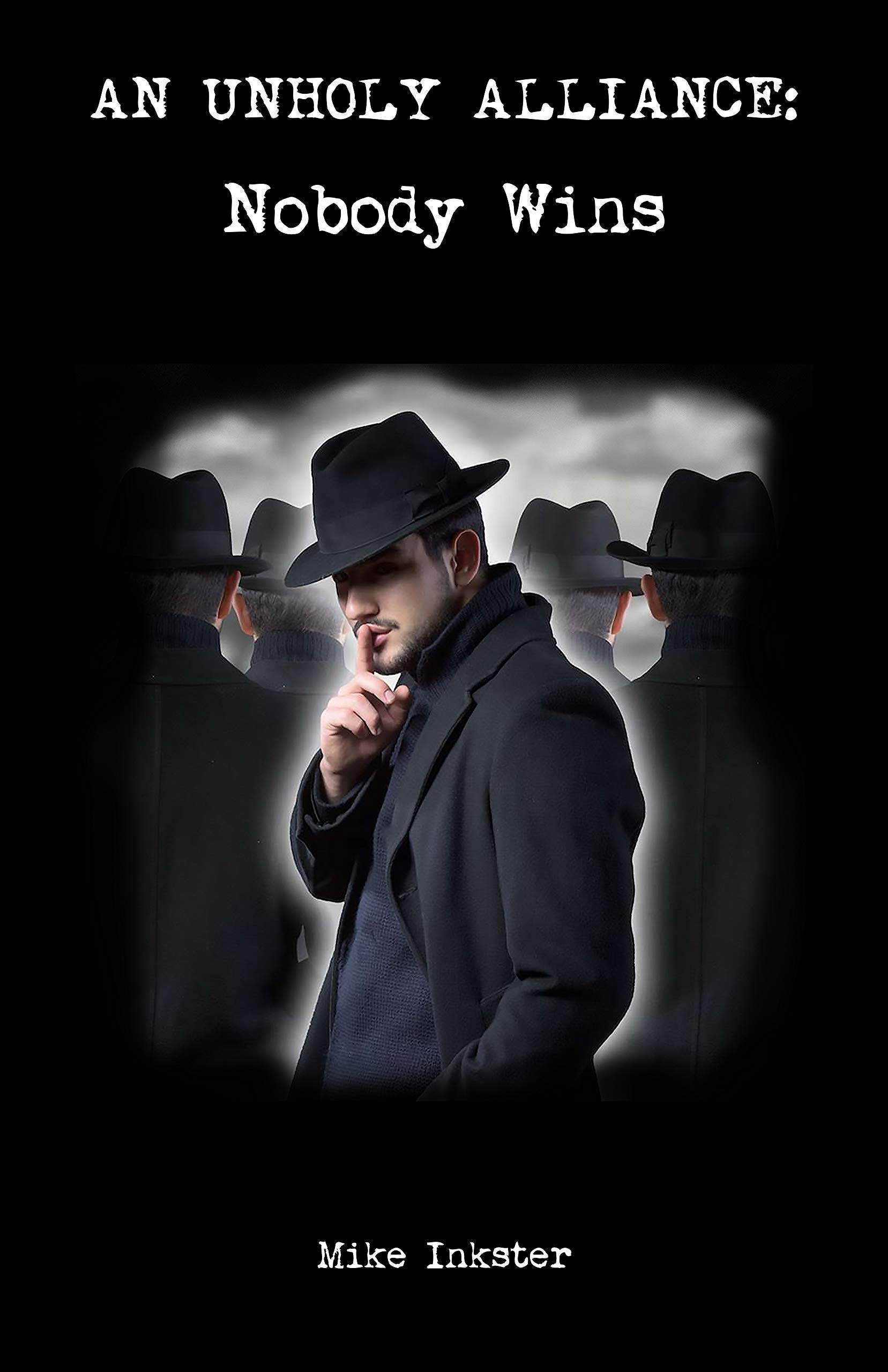An Unholy Alliance: Nobody Wins by Mike Inkster | Goodreads