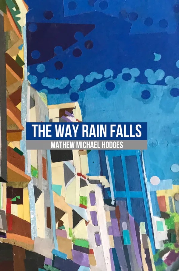The Way Rain Falls by Mathew Michael Hodges | Goodreads