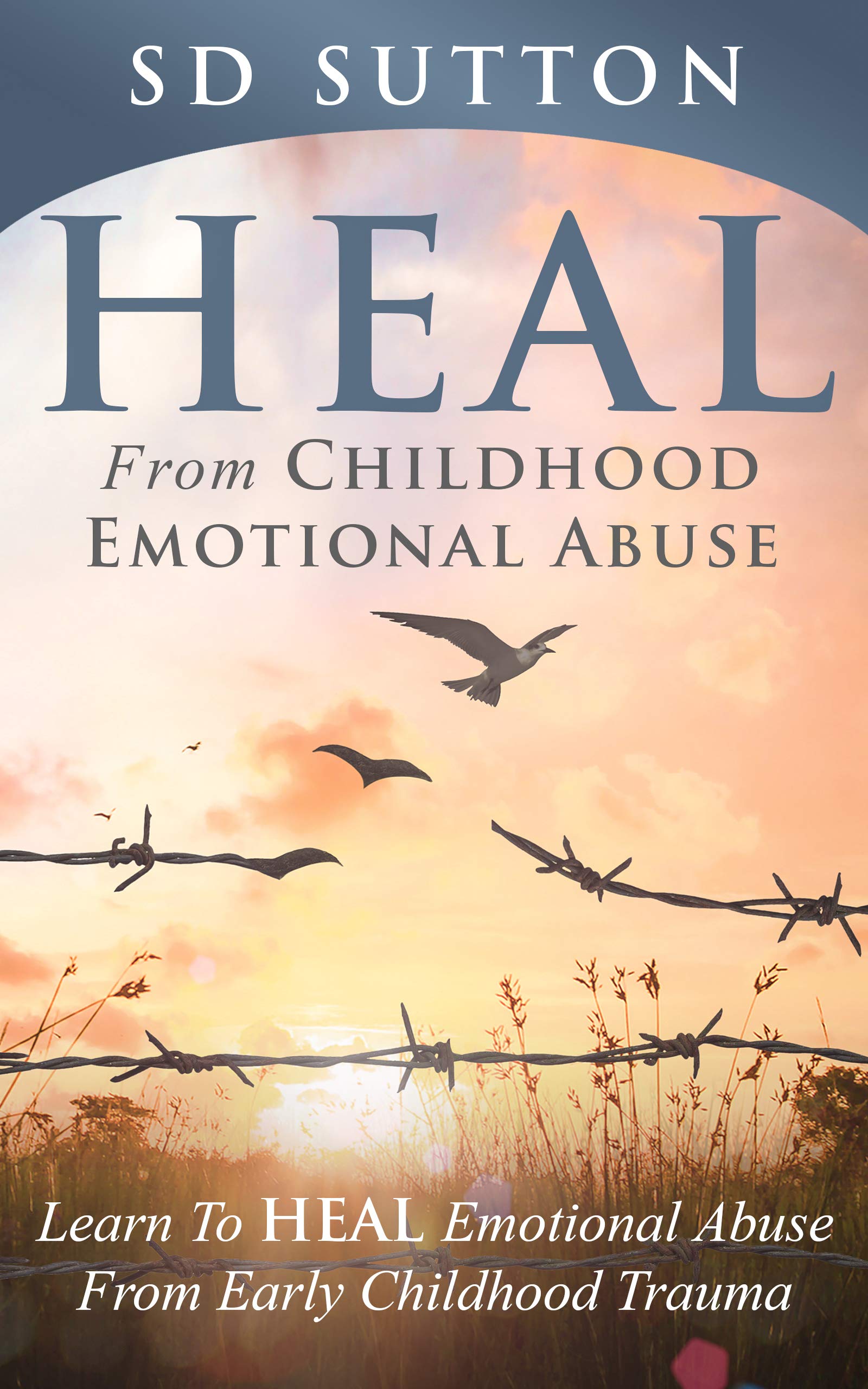 Heal From Childhood Emotional Abuse: Learn To Heal Emotional Abuse From ...