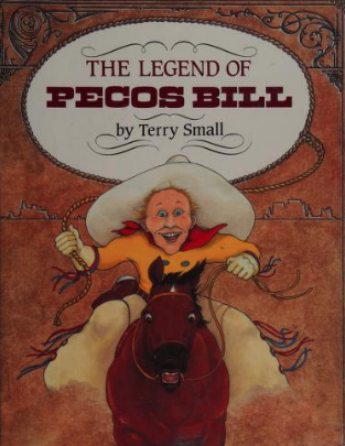 The Legend of Pecos Bill by Terry Small | Goodreads