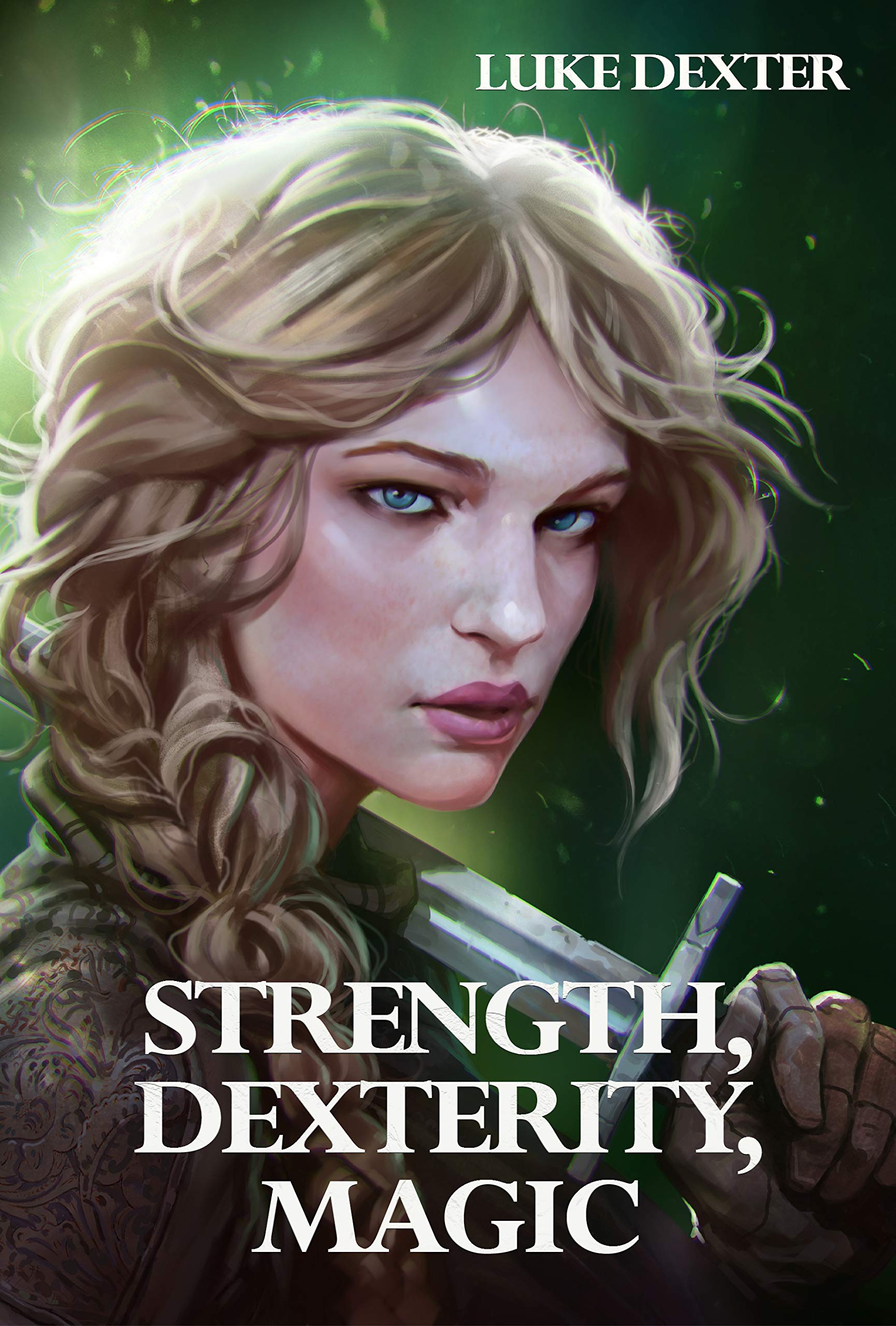 Strength, Dexterity, Magic: A LitRPG Epic by LJ Dexter | Goodreads