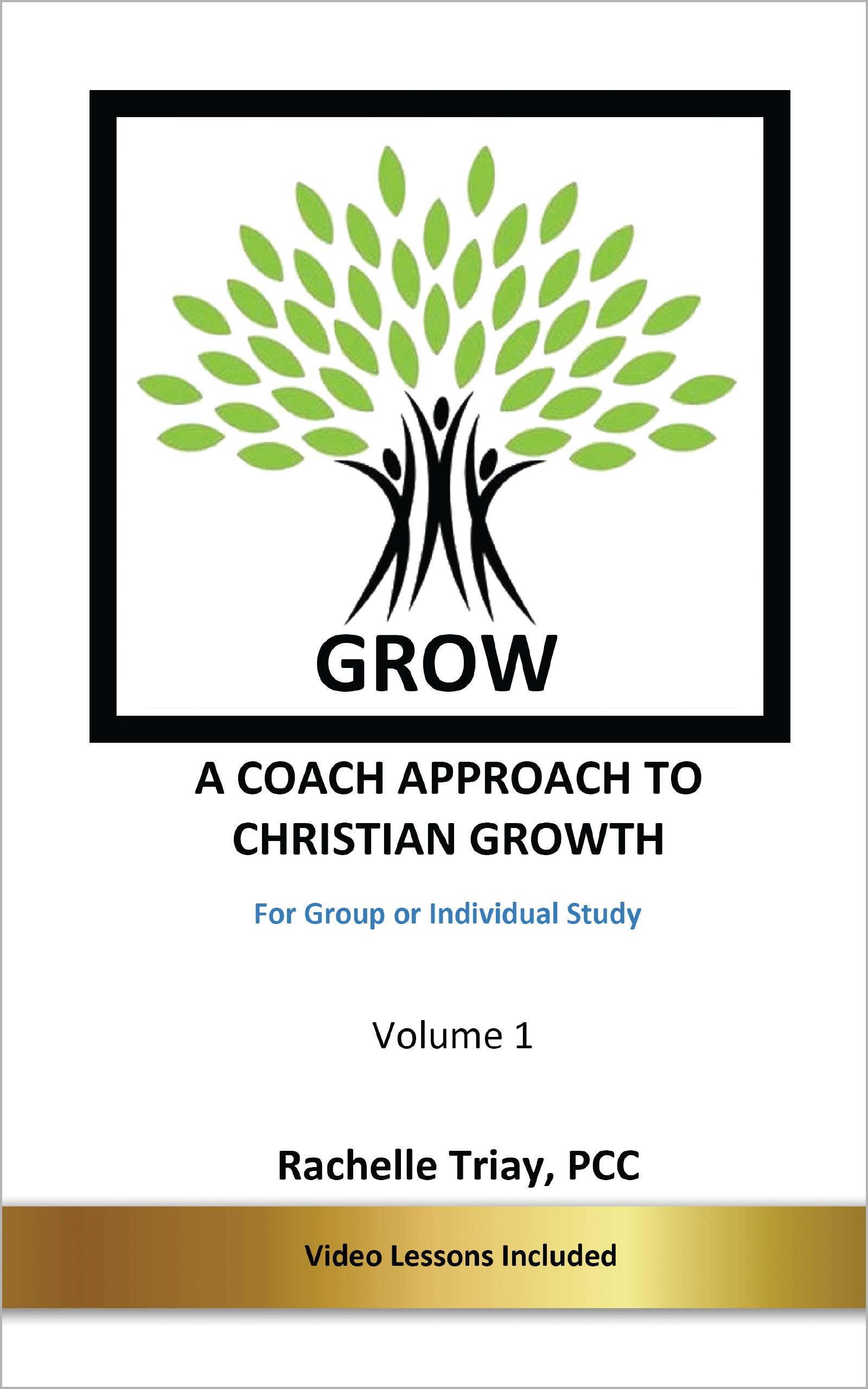 GROW: A COACH APPROACH TO CHRISTIAN GROWTH by Rachelle Triay | Goodreads