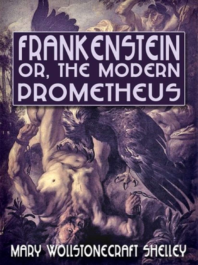 Frankenstein Or The Modern Prometheus by Mary Wollstonecraft Shelley | Goodreads