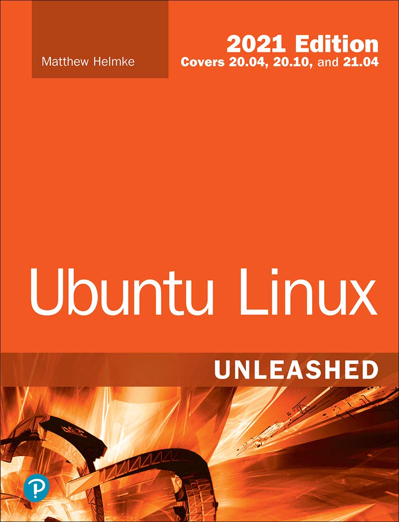 Ubuntu Linux Unleashed 2021 Edition by Matthew Helmke | Goodreads