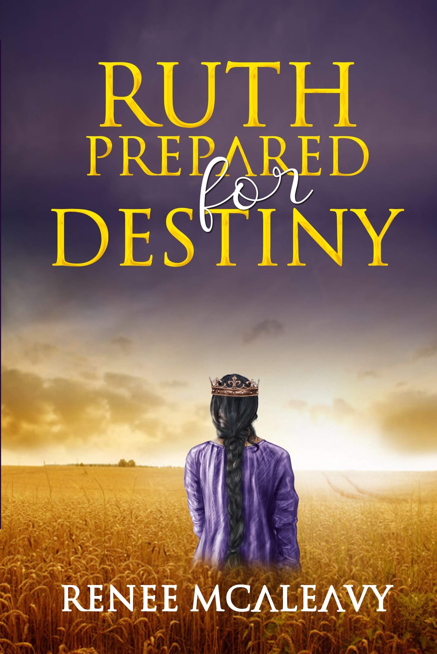 Ruth Prepared for Destiny by Renee McAleavy | Goodreads