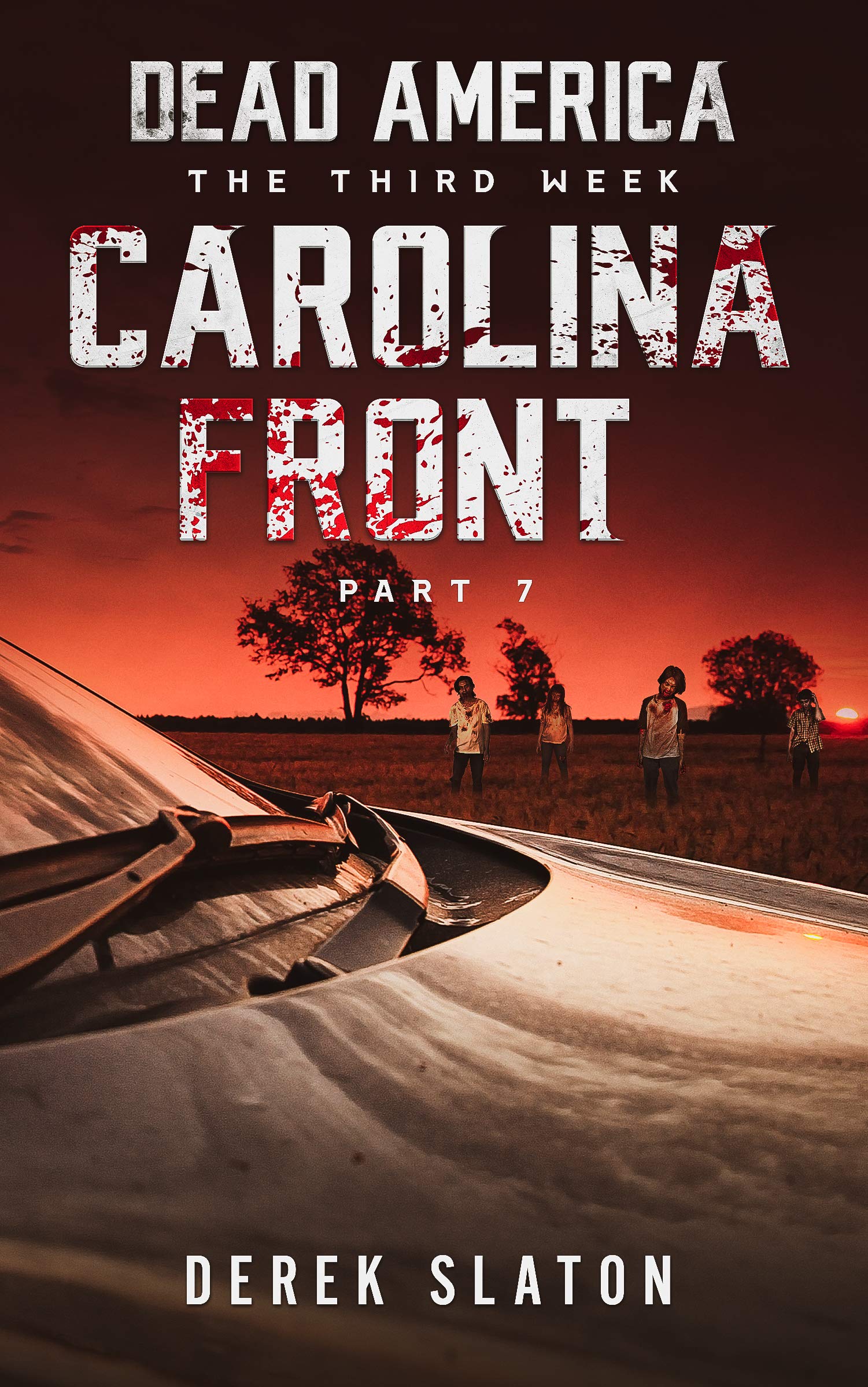 Dead America - Carolina Front Pt. 7 by Derek Slaton | Goodreads