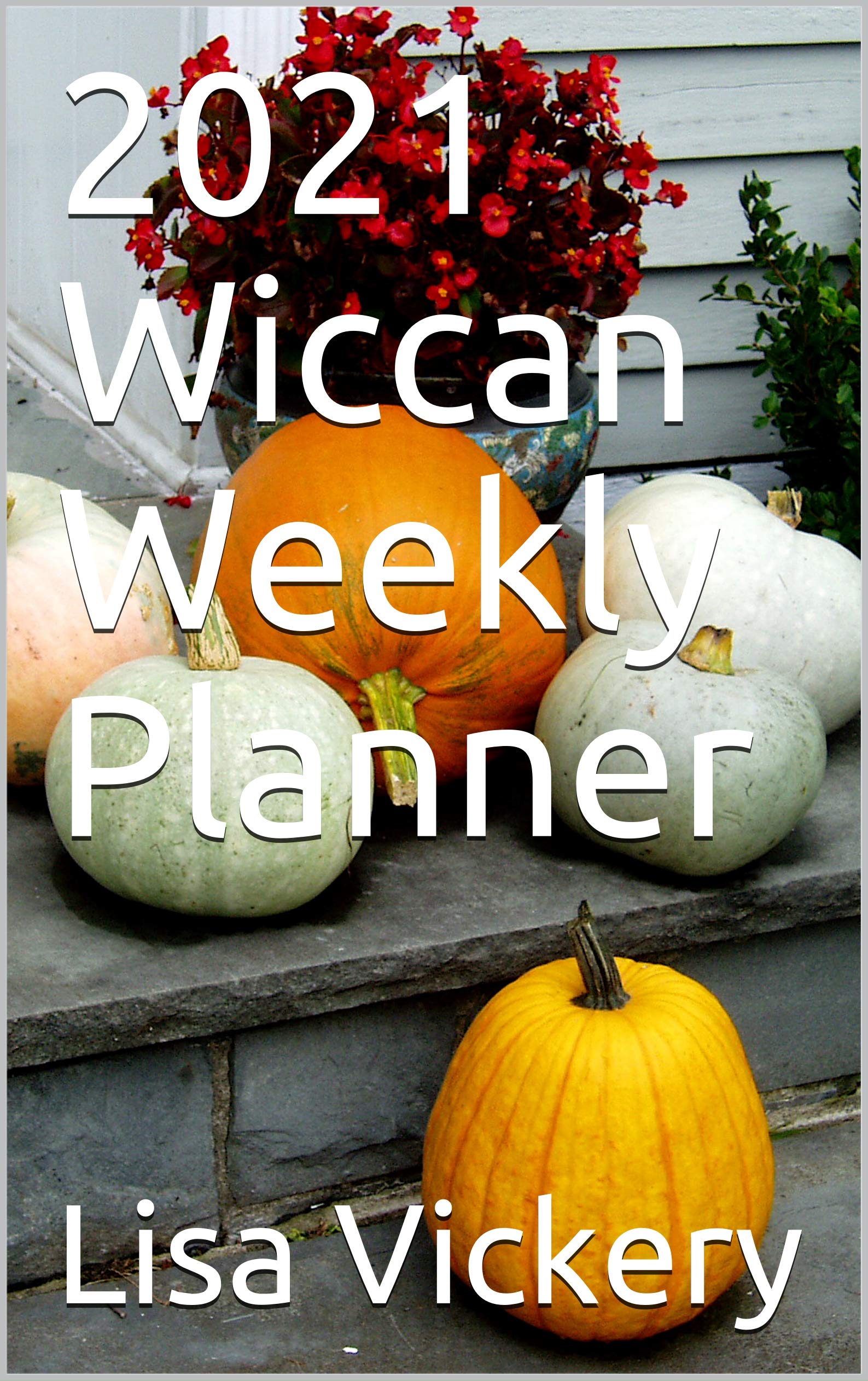 2021 Wiccan Weekly Planner by Lisa Vickery | Goodreads
