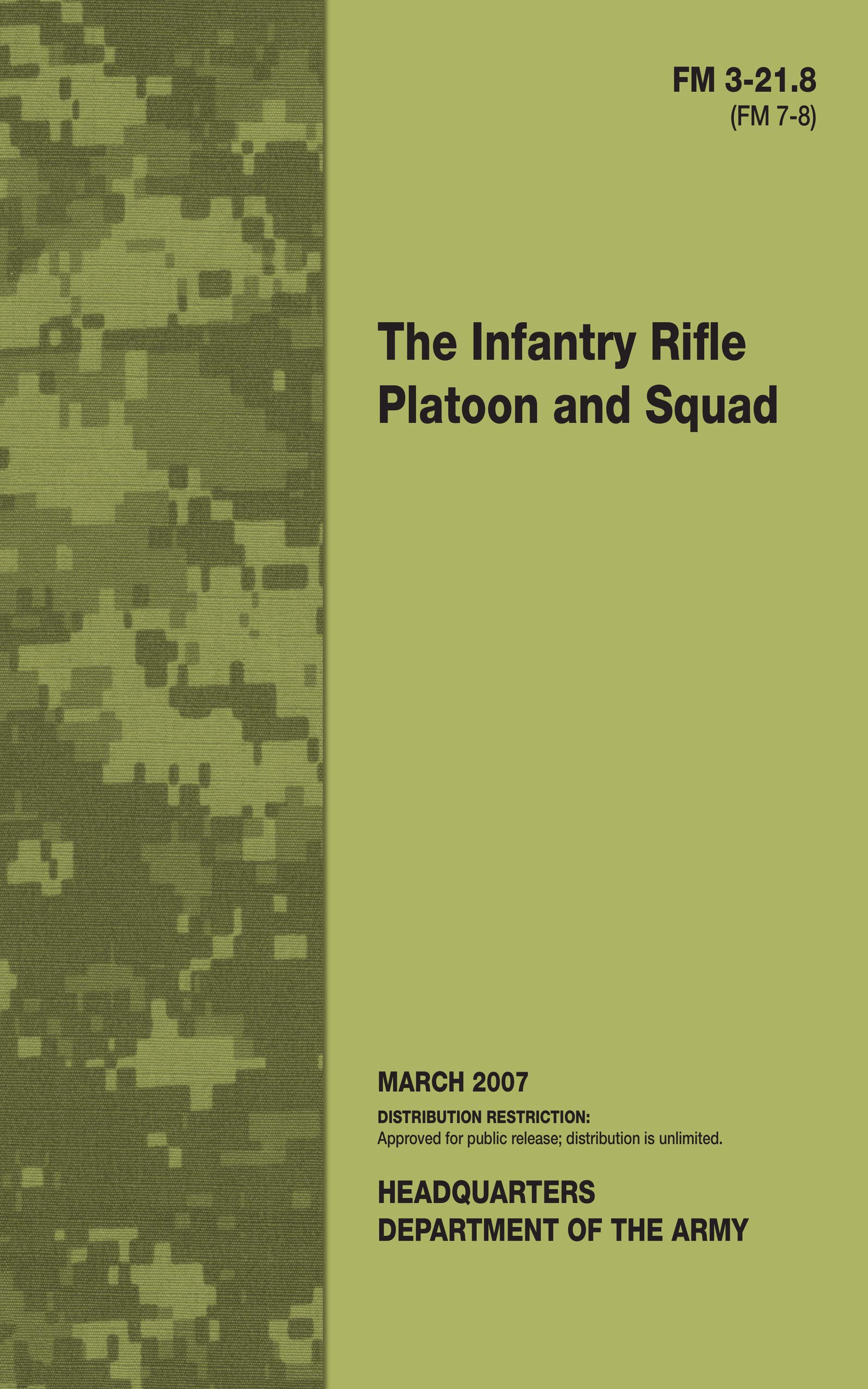 The Infantry Rifle and Platoon Squad: The Official U.S. Army Field ...