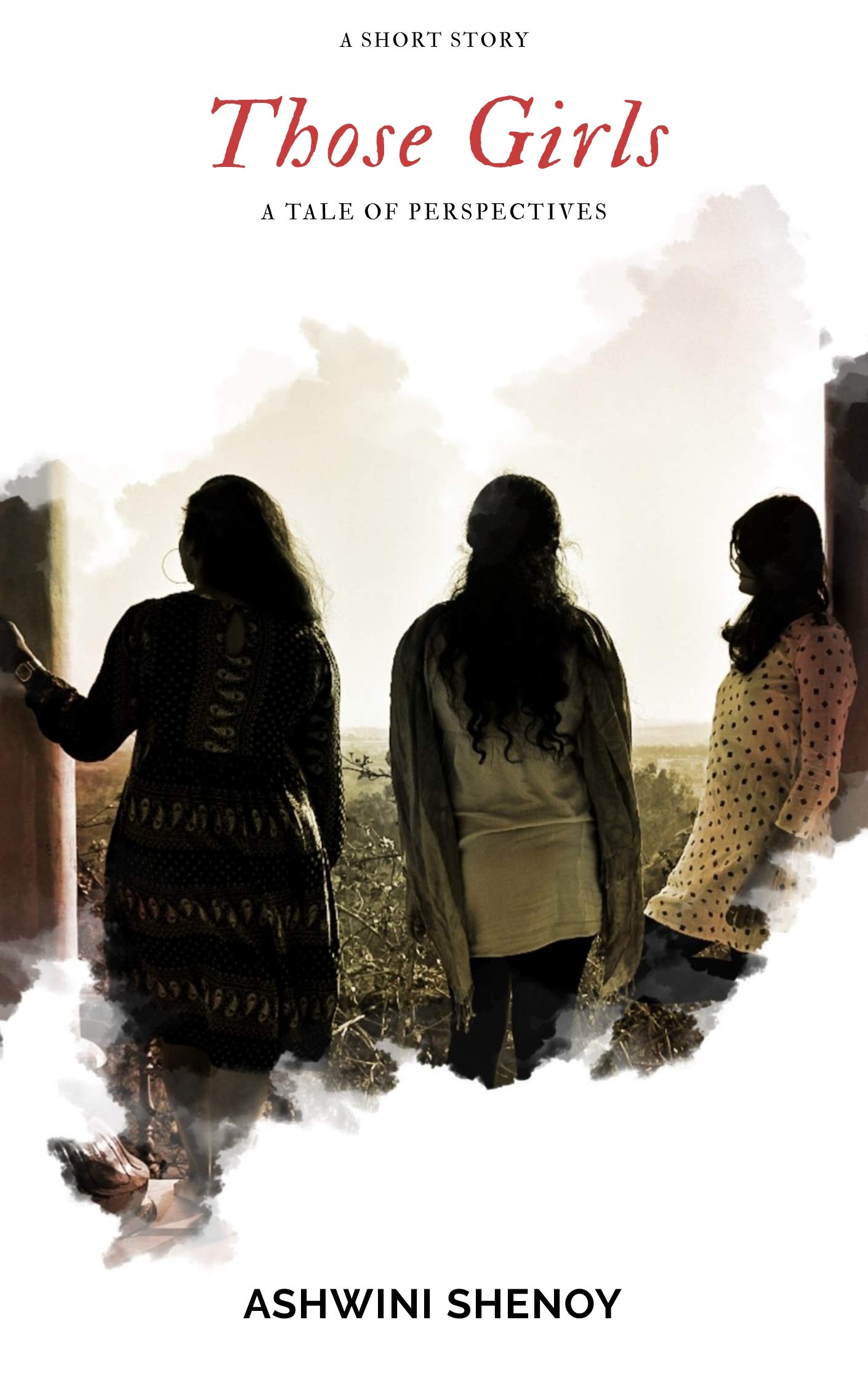 Those Girls: A Tale of Perspectives by Ashwini Shenoy | Goodreads