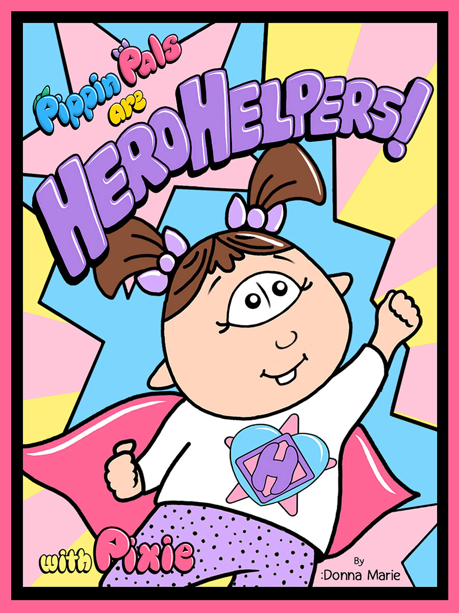 Pippin Pals are Hero Helpers! with Pixie by Donna Marie | Goodreads