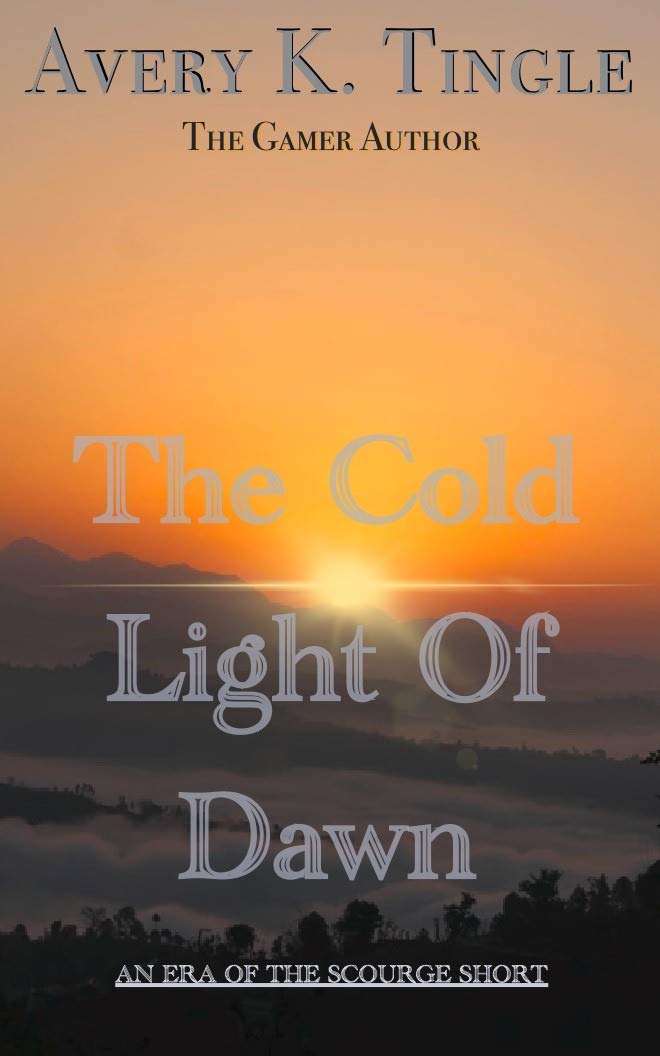 The Cold Light of Dawn: An Era of the Scourge Short by Avery K Tingle ...