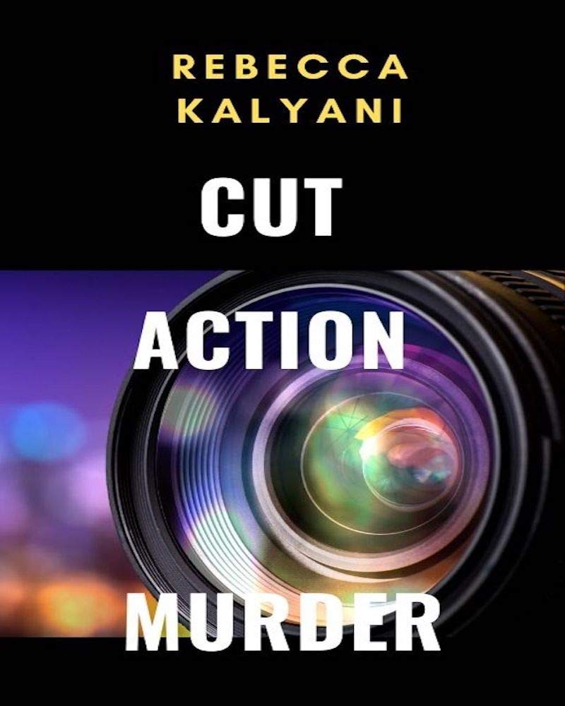 Cut Action Murder by Rebecca Kalyani | Goodreads