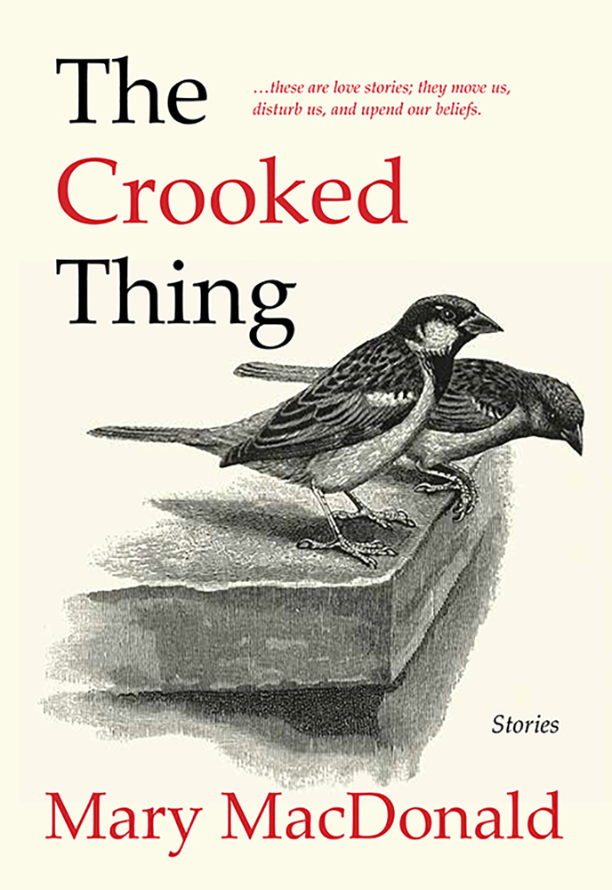 The Crooked Thing: Stories by Mary MacDonald | Goodreads