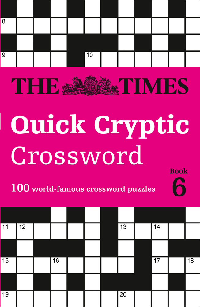 The Times Quick Cryptic Crossword: Book 6: 100 World-Famous Crossword ...