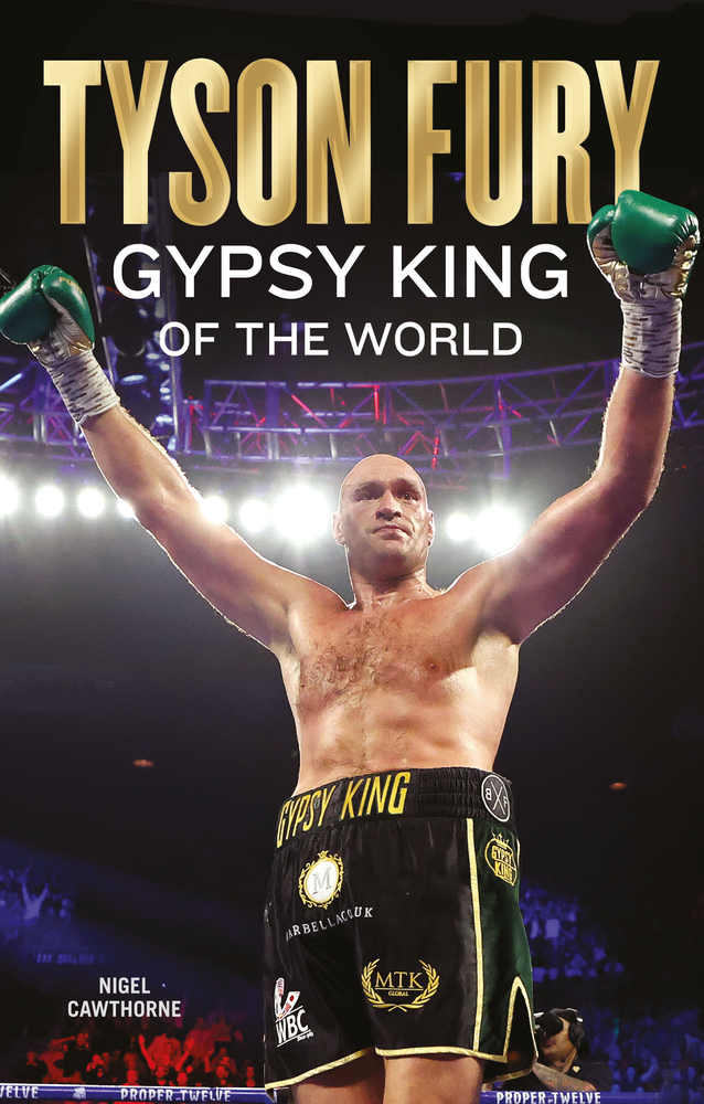 Tyson Fury: Gypsy King of the World by Nigel Cawthorne | Goodreads