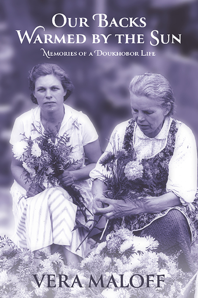 Our Backs Warmed by the Sun: Memories of a Doukhobor Life by Vera ...