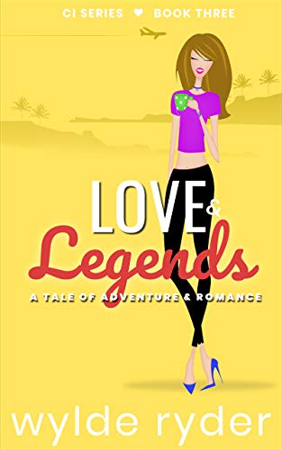 Love & Legends: A Tale of Adventure & Romance (CI, #3) by Wylde Ryder ...