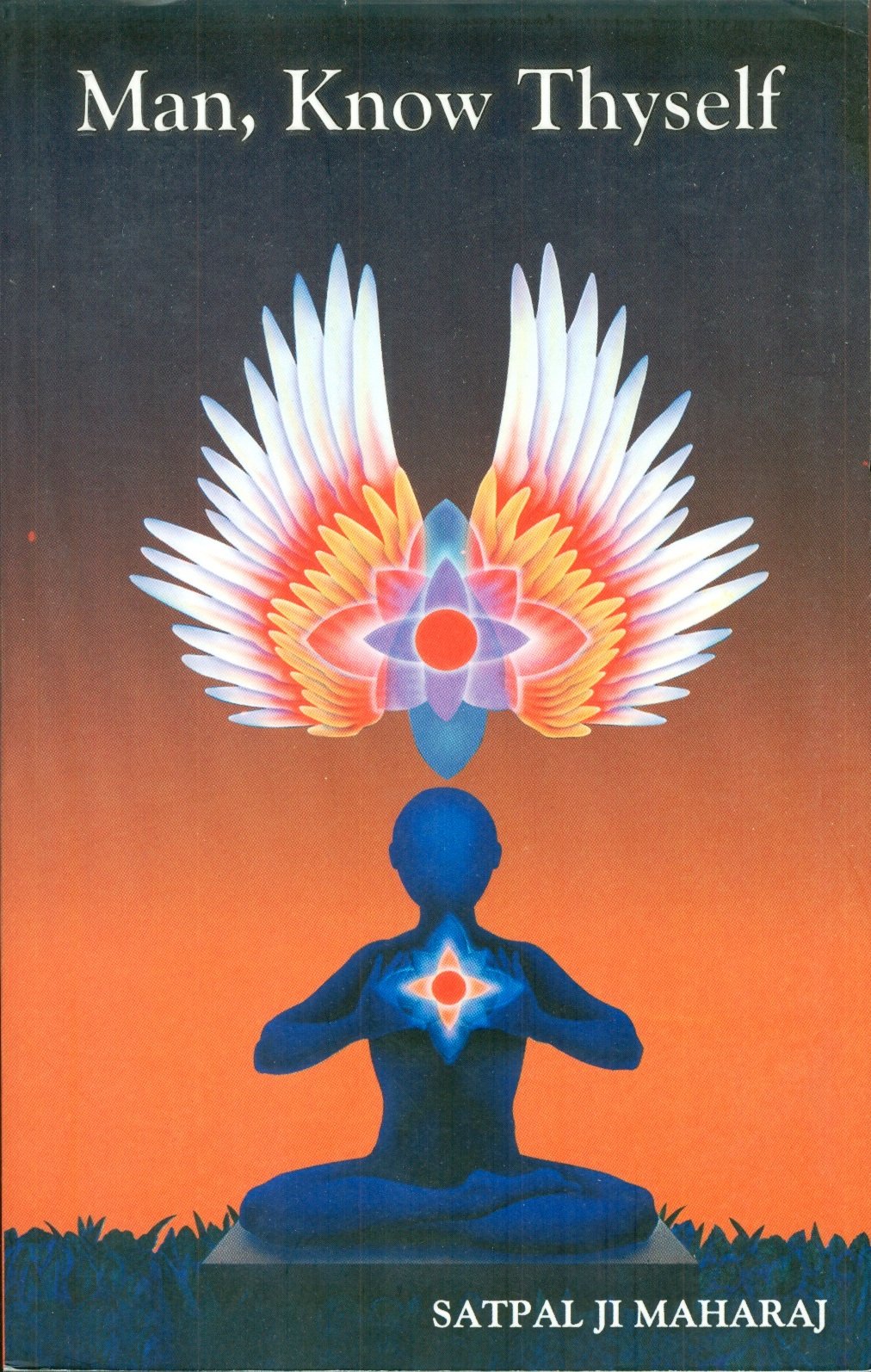 Man, Know Thyself by satpal ji maharaj | Goodreads