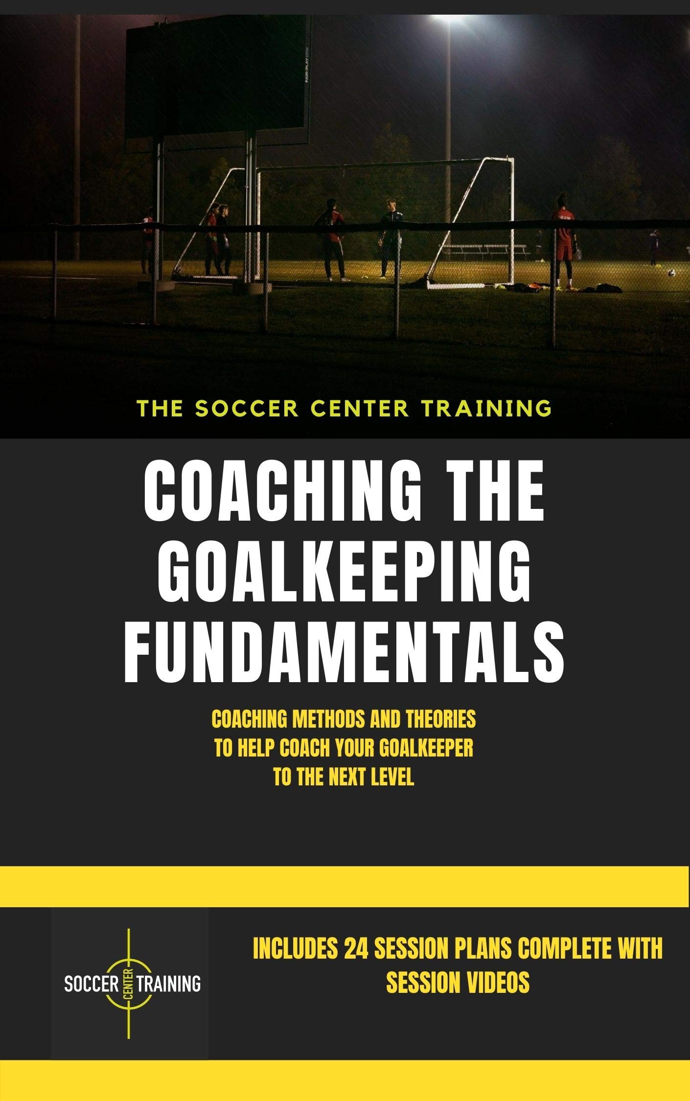 Coaching The Goalkeeping Fundamentals: Coaching Methods & Theories To ...