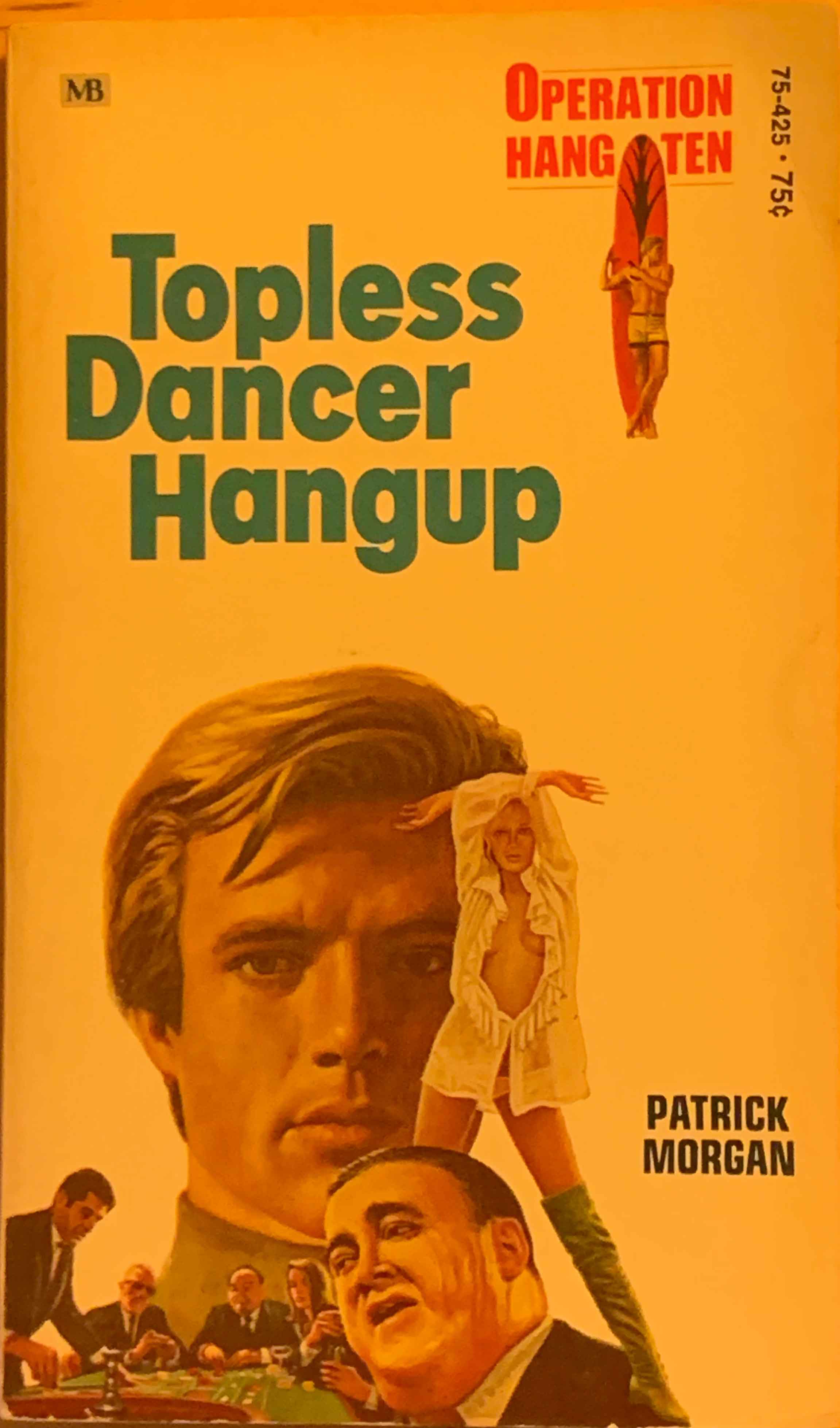 Topless Dancer Hangup (Operation Hang Ten, #7) by Patrick Morgan | Goodreads